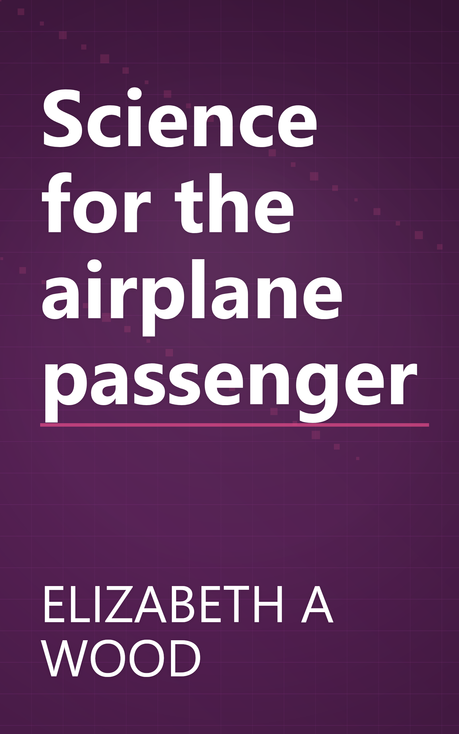 Science for the airplane passenger book cover
