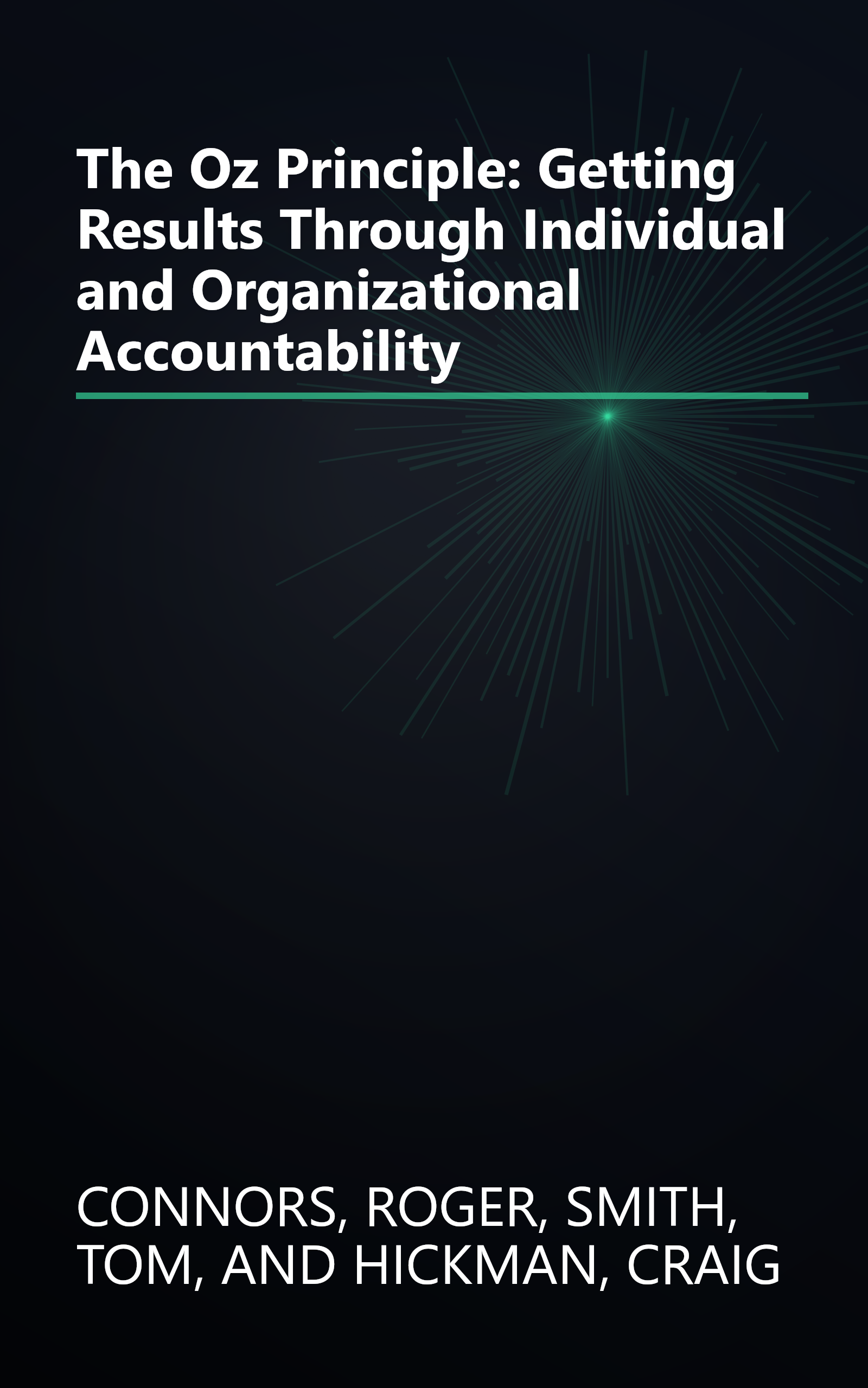 The Oz Principle: Getting Results Through Individual and Organizational Accountability book cover