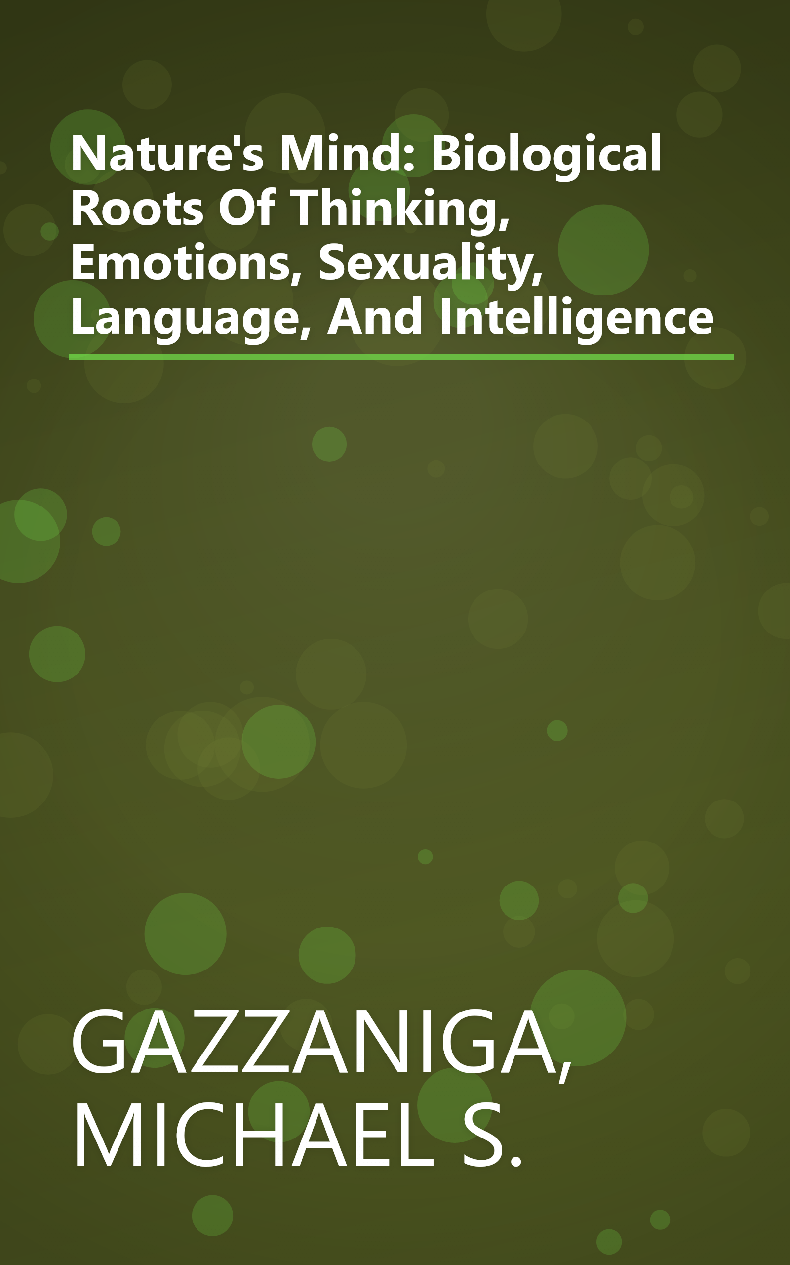 Nature's Mind: Biological Roots Of Thinking, Emotions, Sexuality, Language, And Intelligence book cover