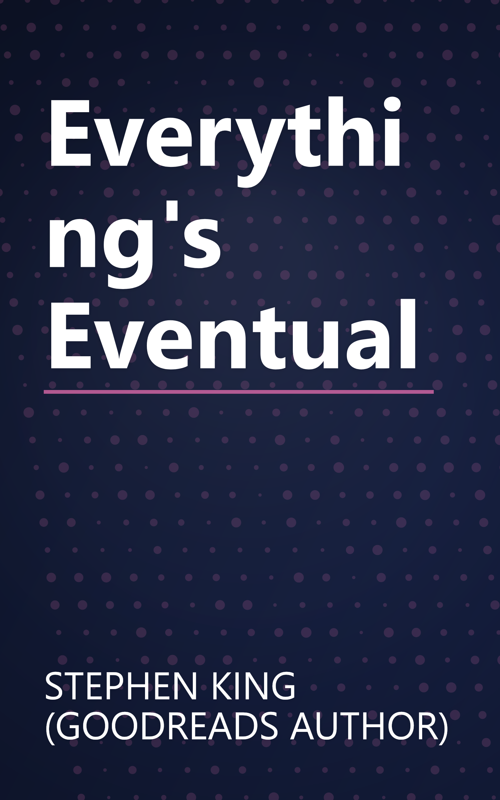 Everything's Eventual book cover