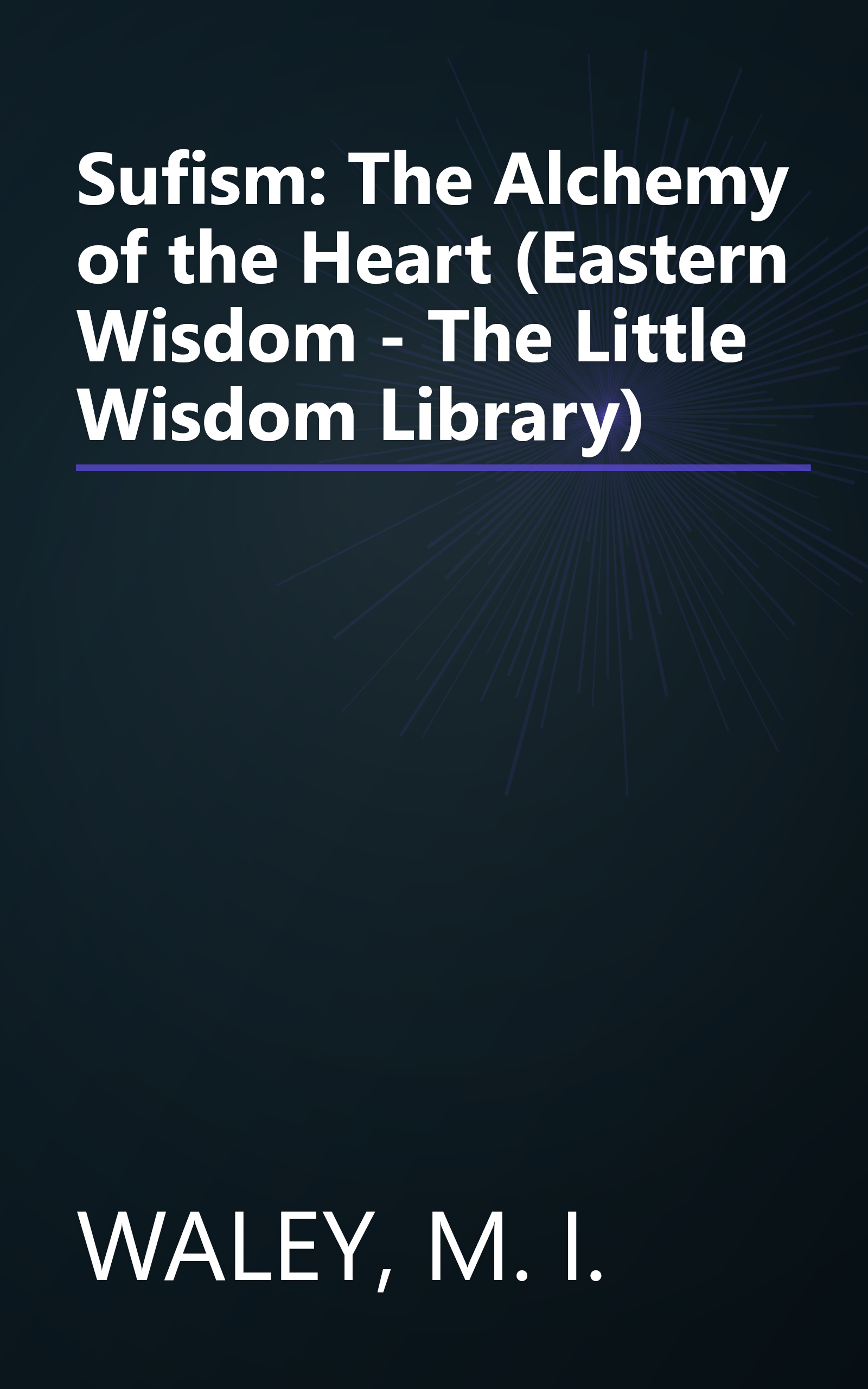Sufism: The Alchemy of the Heart (Eastern Wisdom - The Little Wisdom Library) book cover