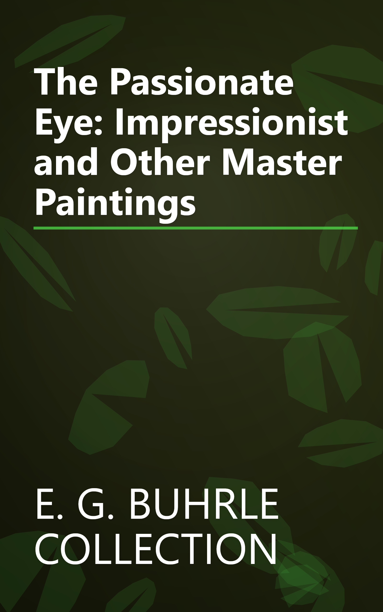 The Passionate Eye: Impressionist and Other Master Paintings book cover