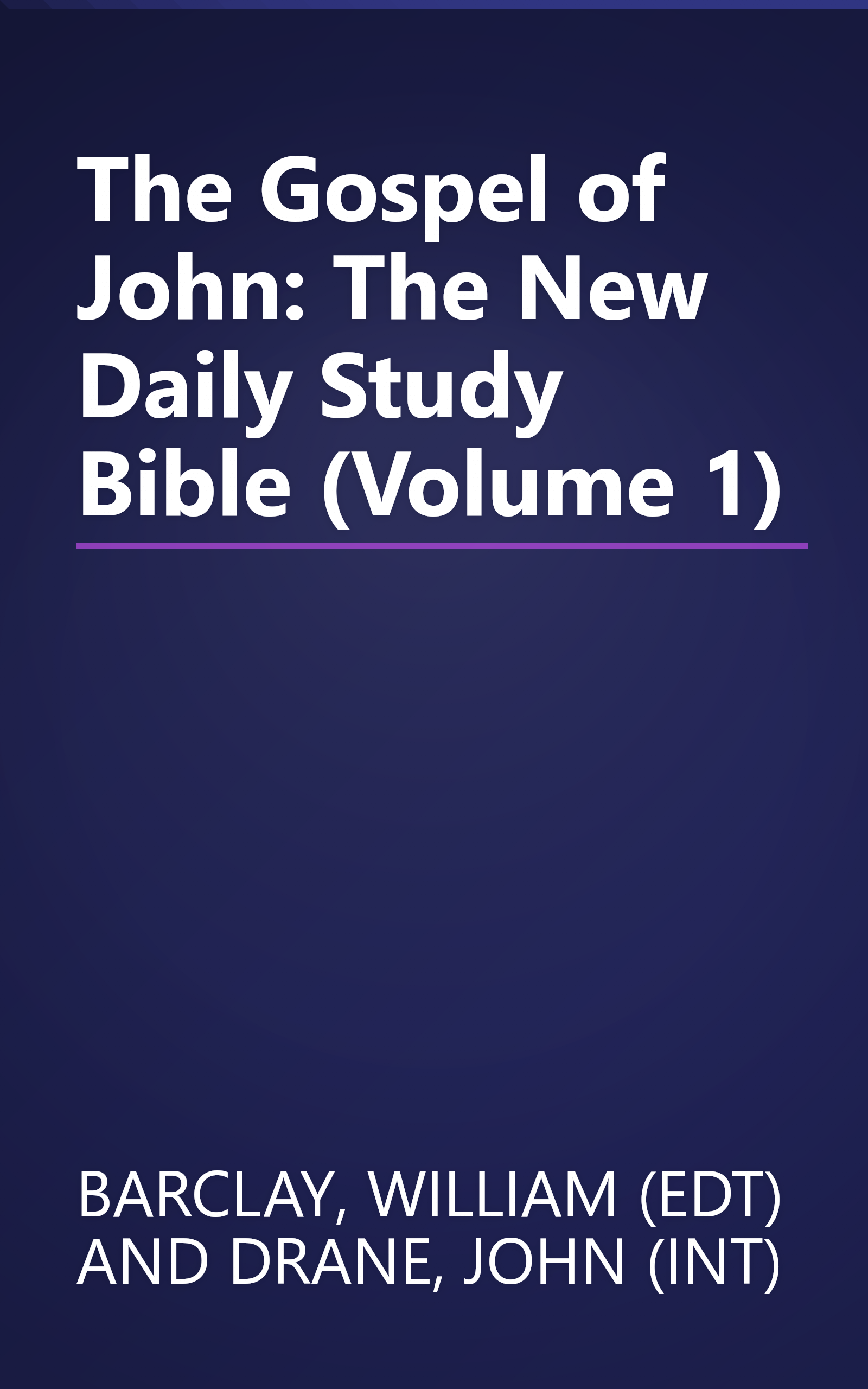 The Gospel of John: The New Daily Study Bible (Volume 1) book cover
