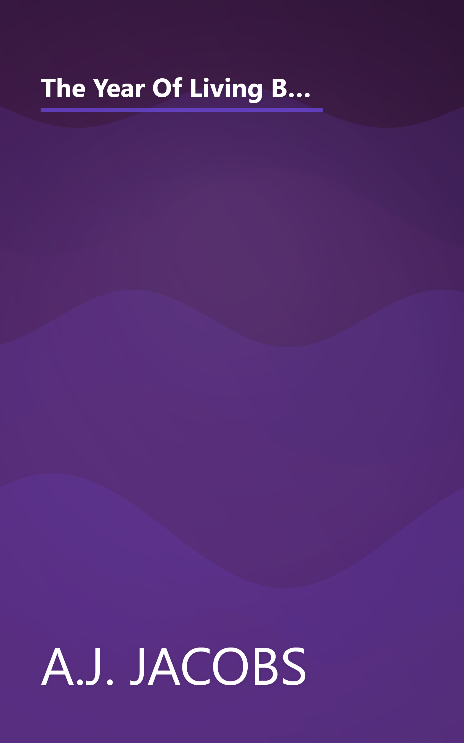 The Year Of Living Biblically  One Man S Humble Quest To Follow The Bible As Literally As Possible 1 (10 Minute   Deep Dive Summary) book cover