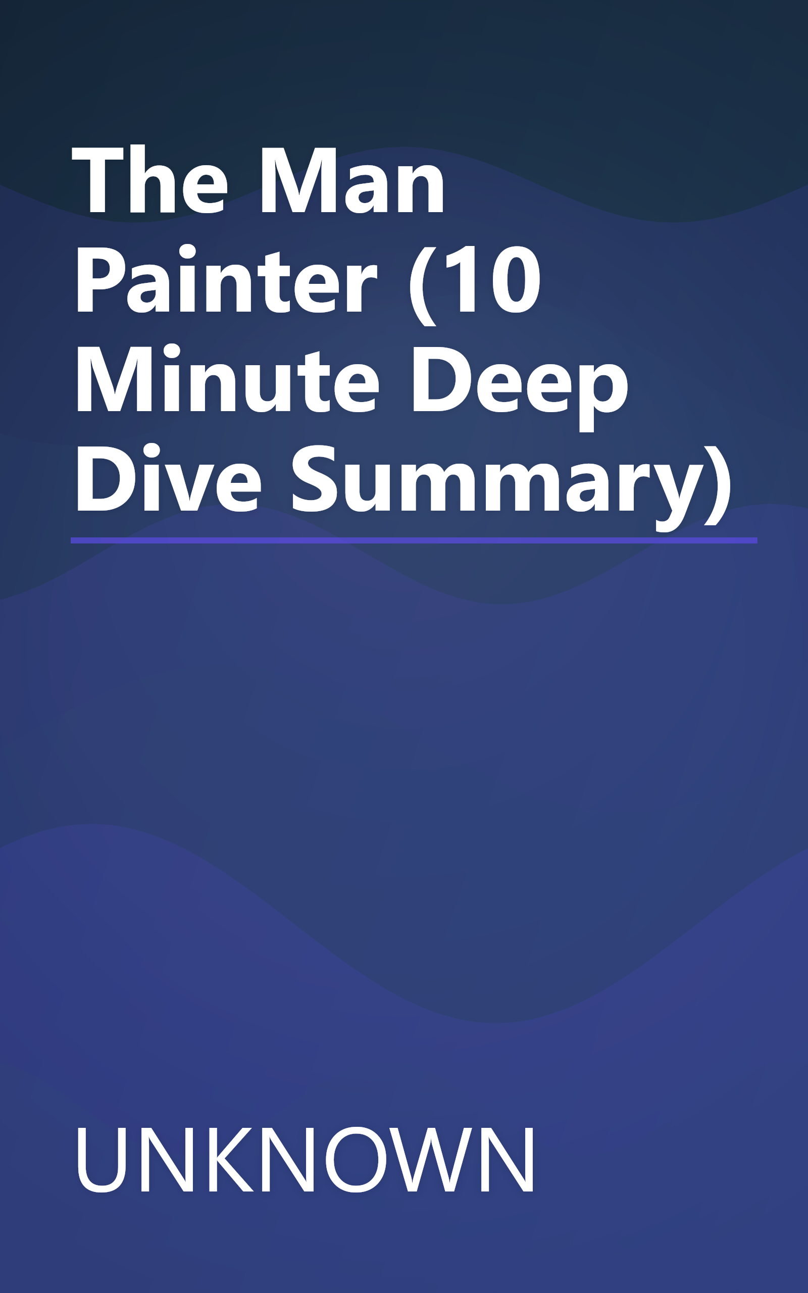 The Man Painter (10 Minute   Deep Dive Summary) book cover