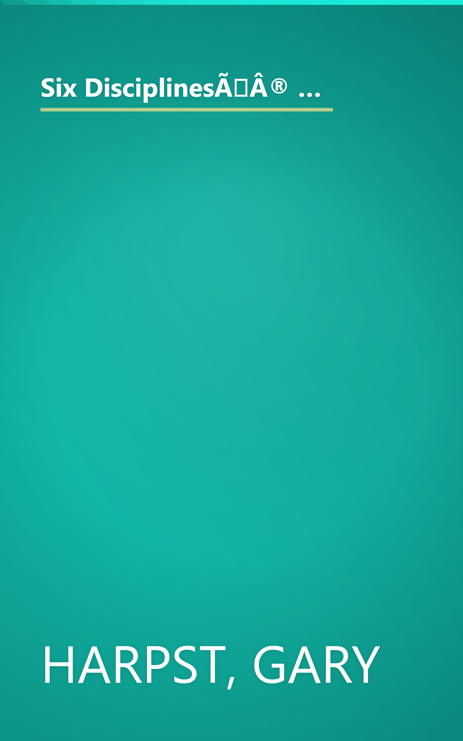 Six DisciplinesÃÂ® Execution Revolution: Solving the One Business Problem That Makes Solving All Other Problems Easier book cover