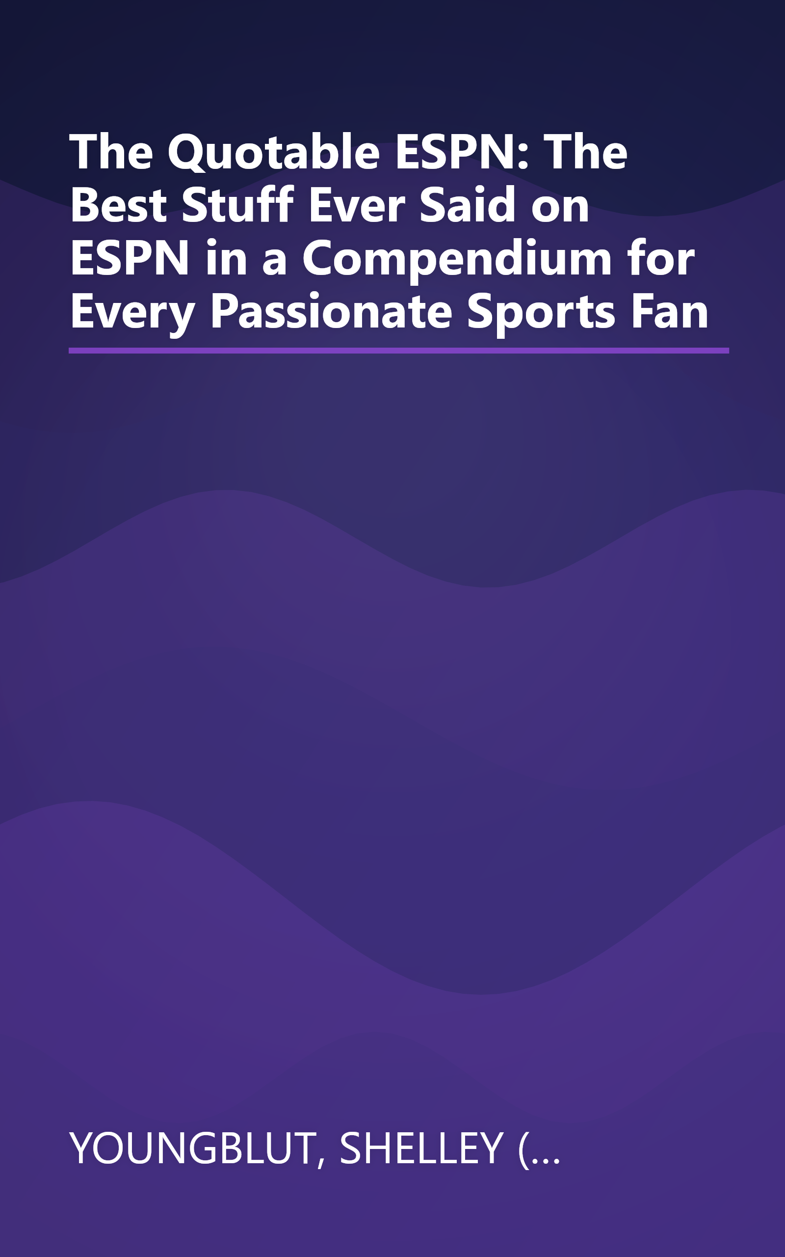 The Quotable ESPN: The Best Stuff Ever Said on ESPN in a Compendium for Every Passionate Sports Fan book cover
