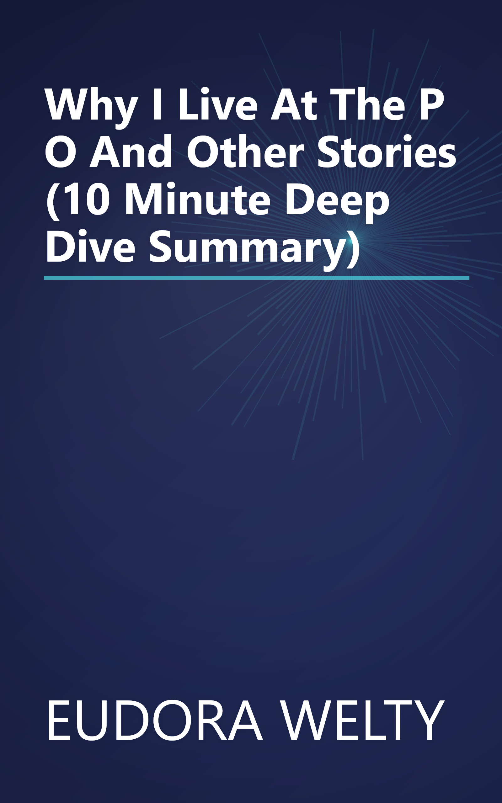 Why I Live At The P O  And Other Stories (10 Minute   Deep Dive Summary) book cover