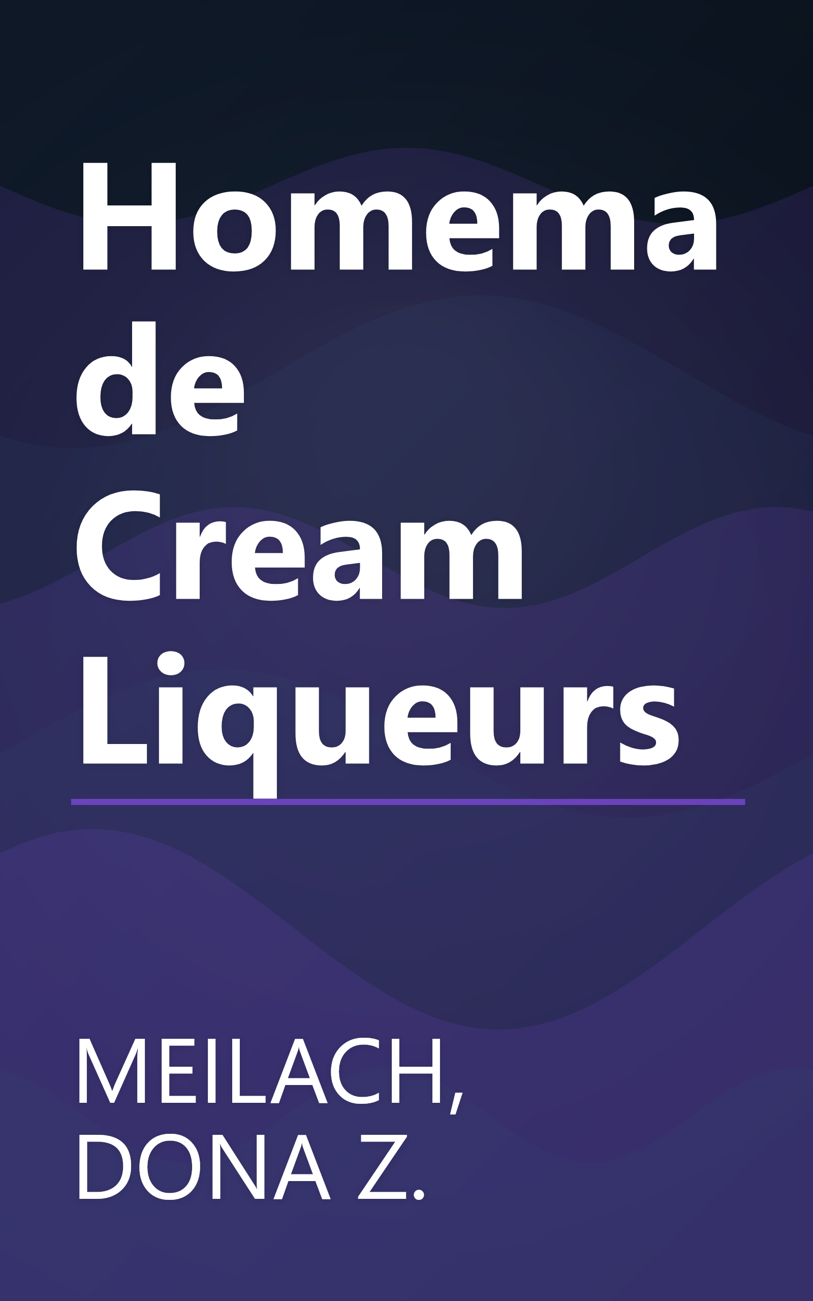 Homemade Cream Liqueurs book cover