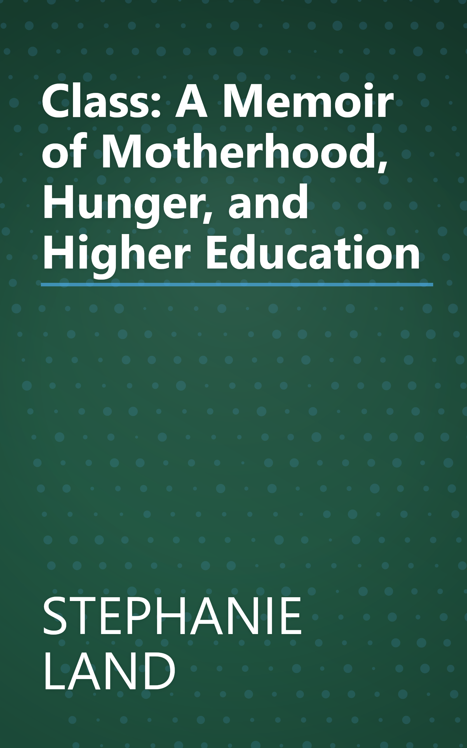 Class: A Memoir of Motherhood, Hunger, and Higher Education book cover