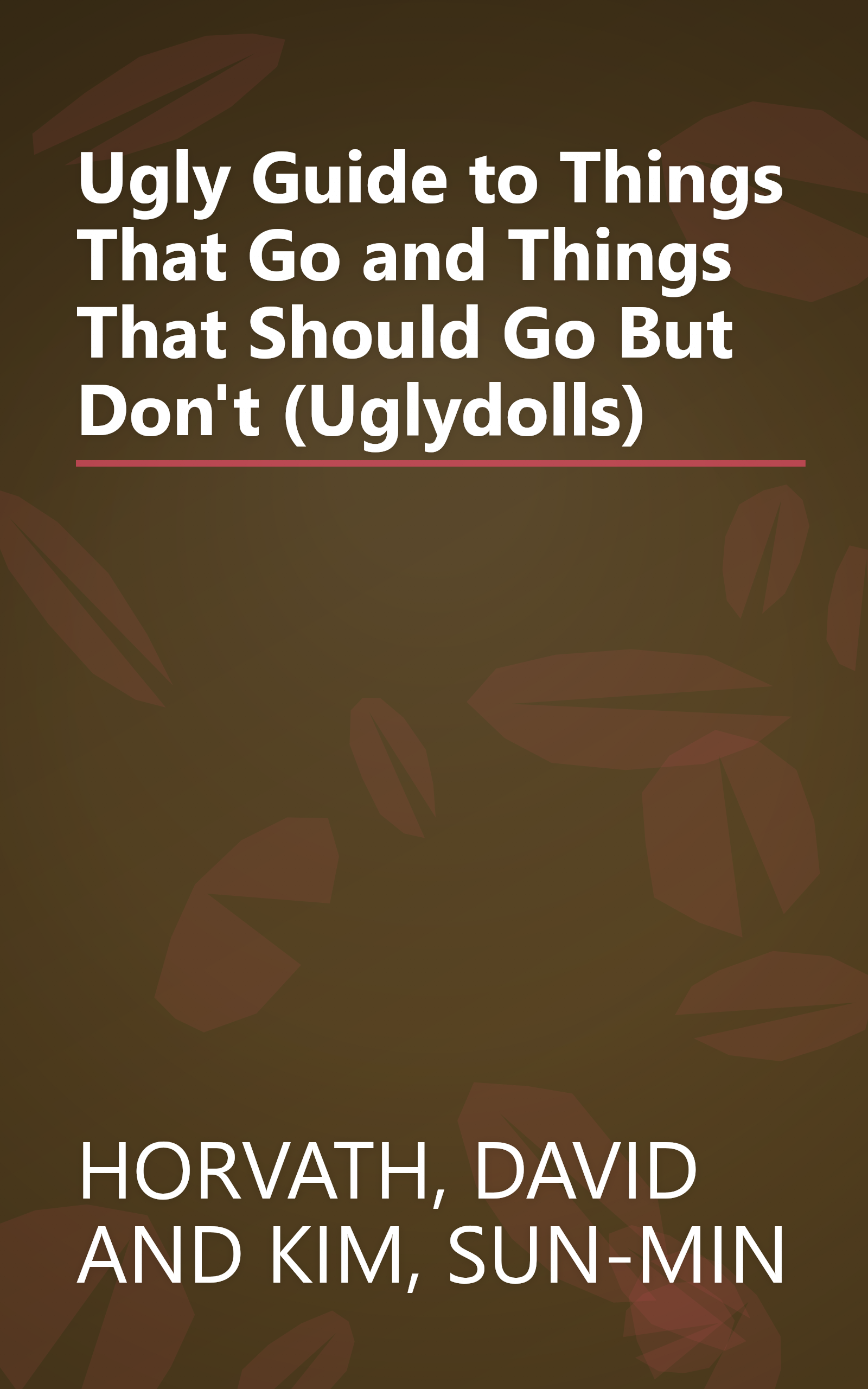 Ugly Guide to Things That Go and Things That Should Go But Don't (Uglydolls) book cover
