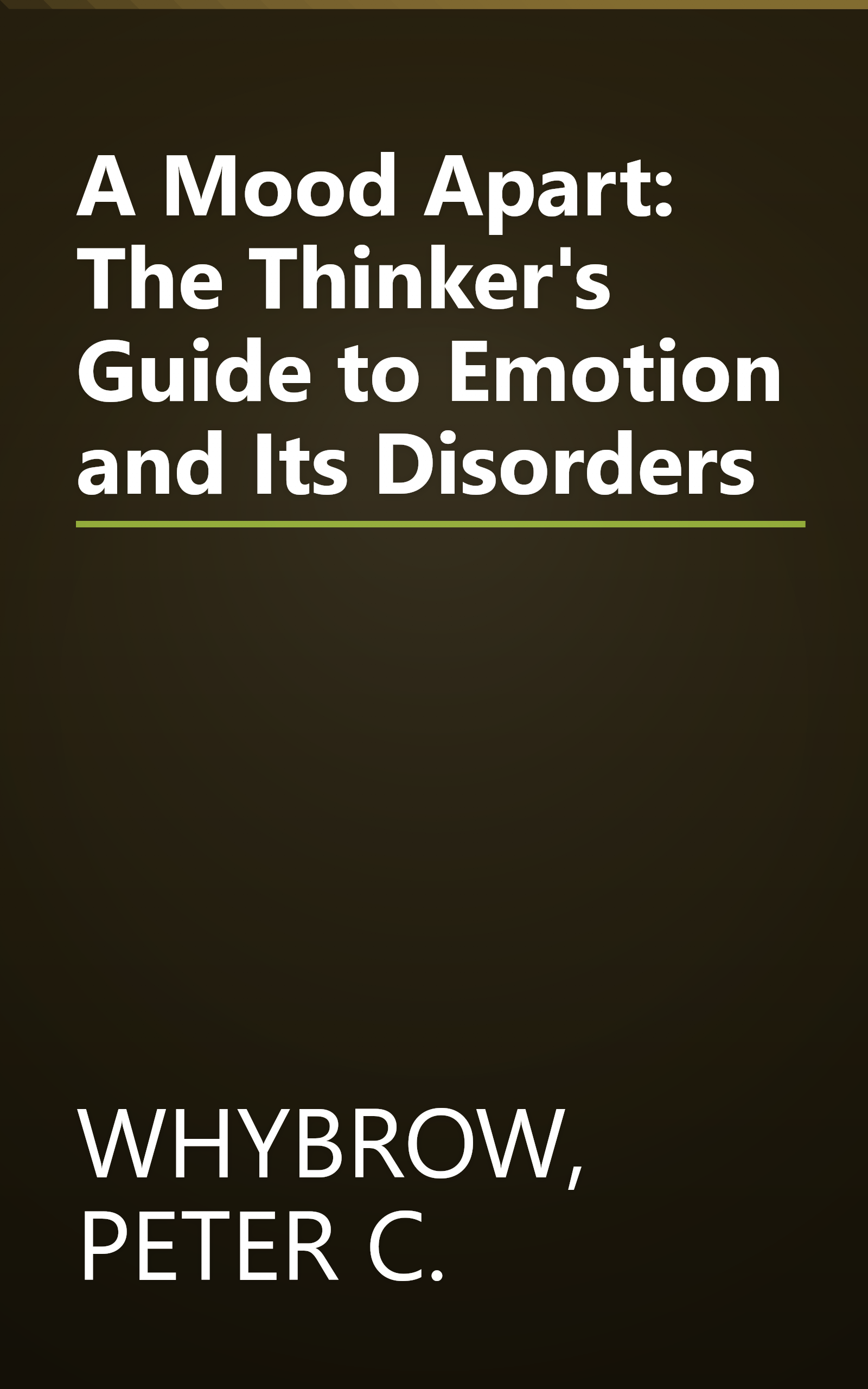 A Mood Apart: The Thinker's Guide to Emotion and Its Disorders book cover