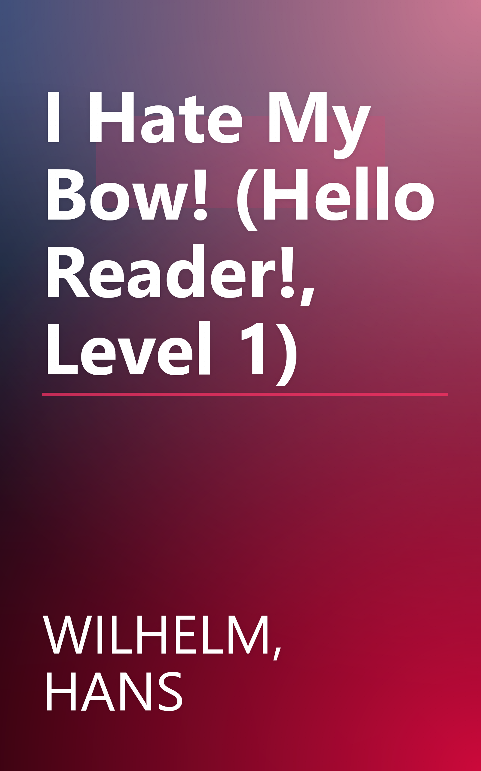 I Hate My Bow! (Hello Reader!, Level 1) book cover
