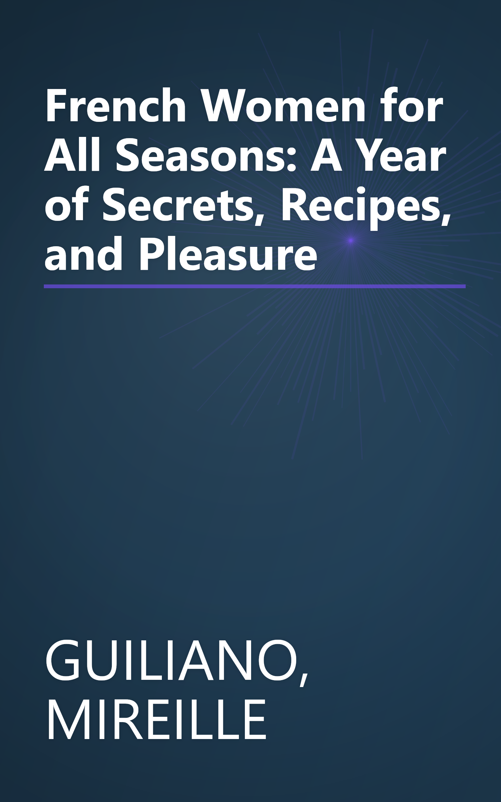 French Women for All Seasons: A Year of Secrets, Recipes, and Pleasure book cover