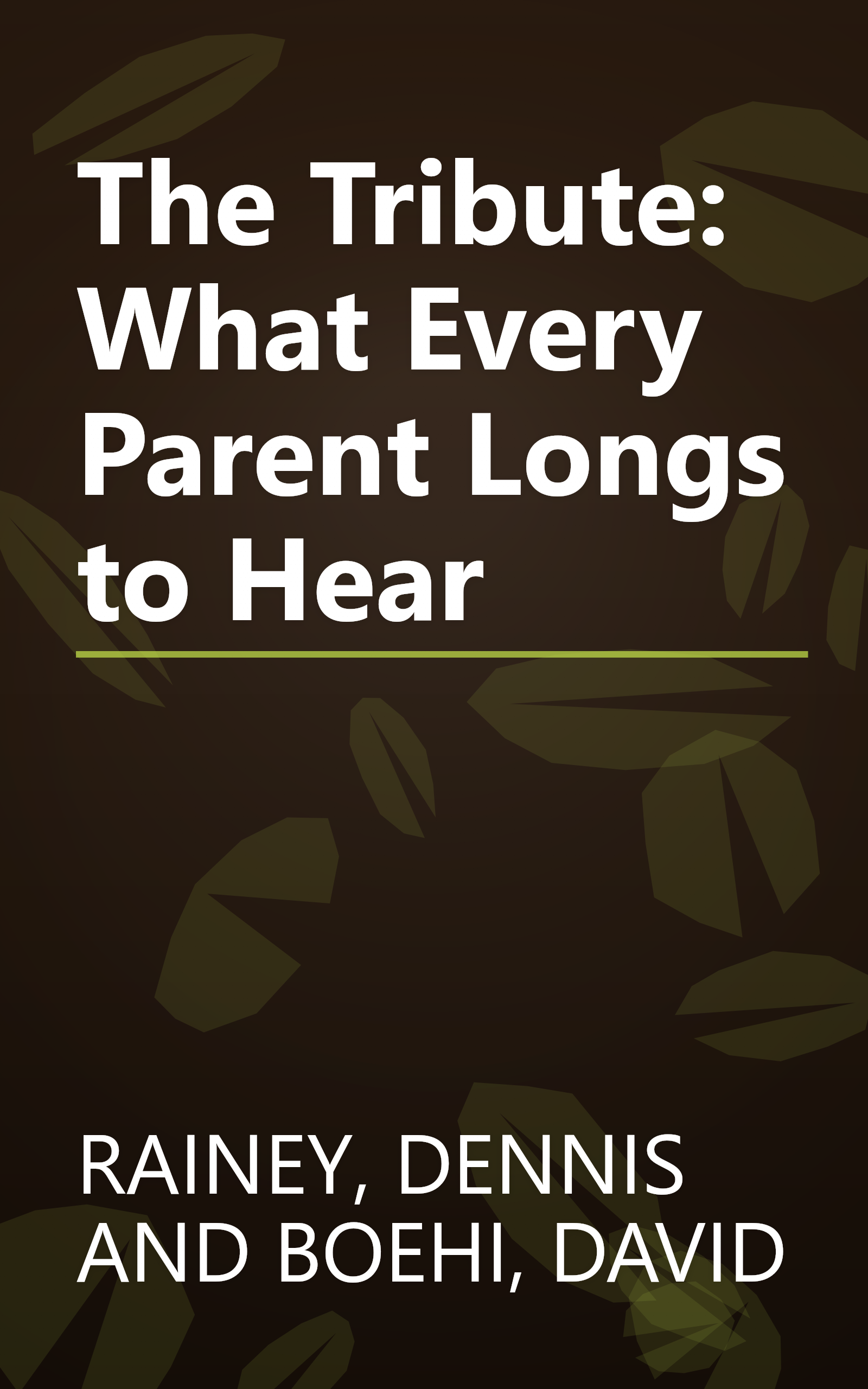 The Tribute: What Every Parent Longs to Hear book cover