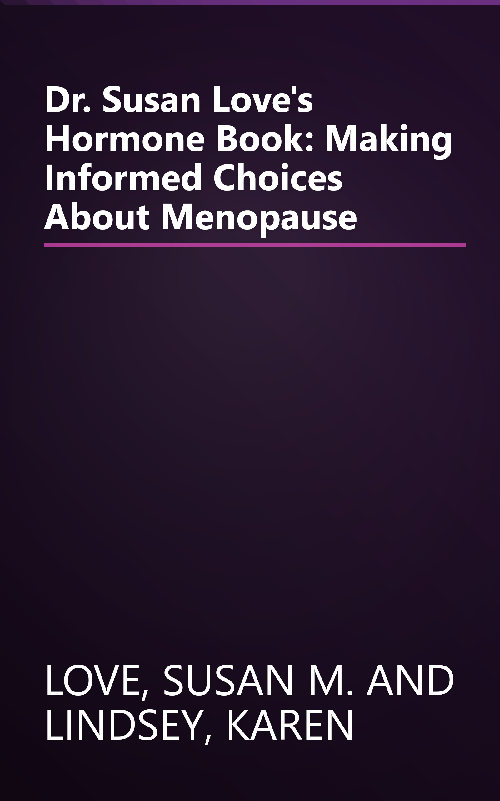 Dr. Susan Love's Hormone Book: Making Informed Choices About Menopause book cover