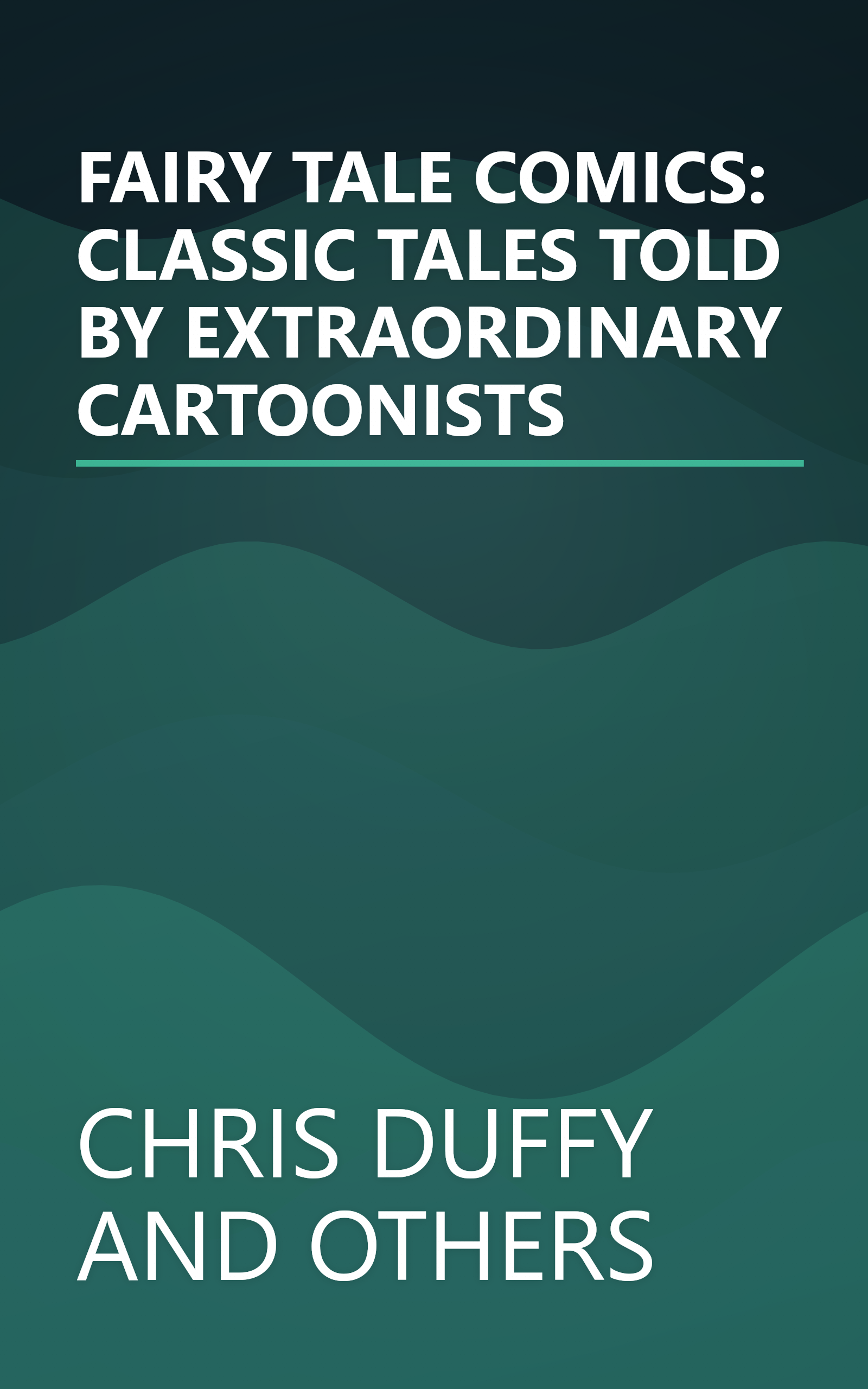 FAIRY TALE COMICS: CLASSIC TALES TOLD BY EXTRAORDINARY CARTOONISTS book cover