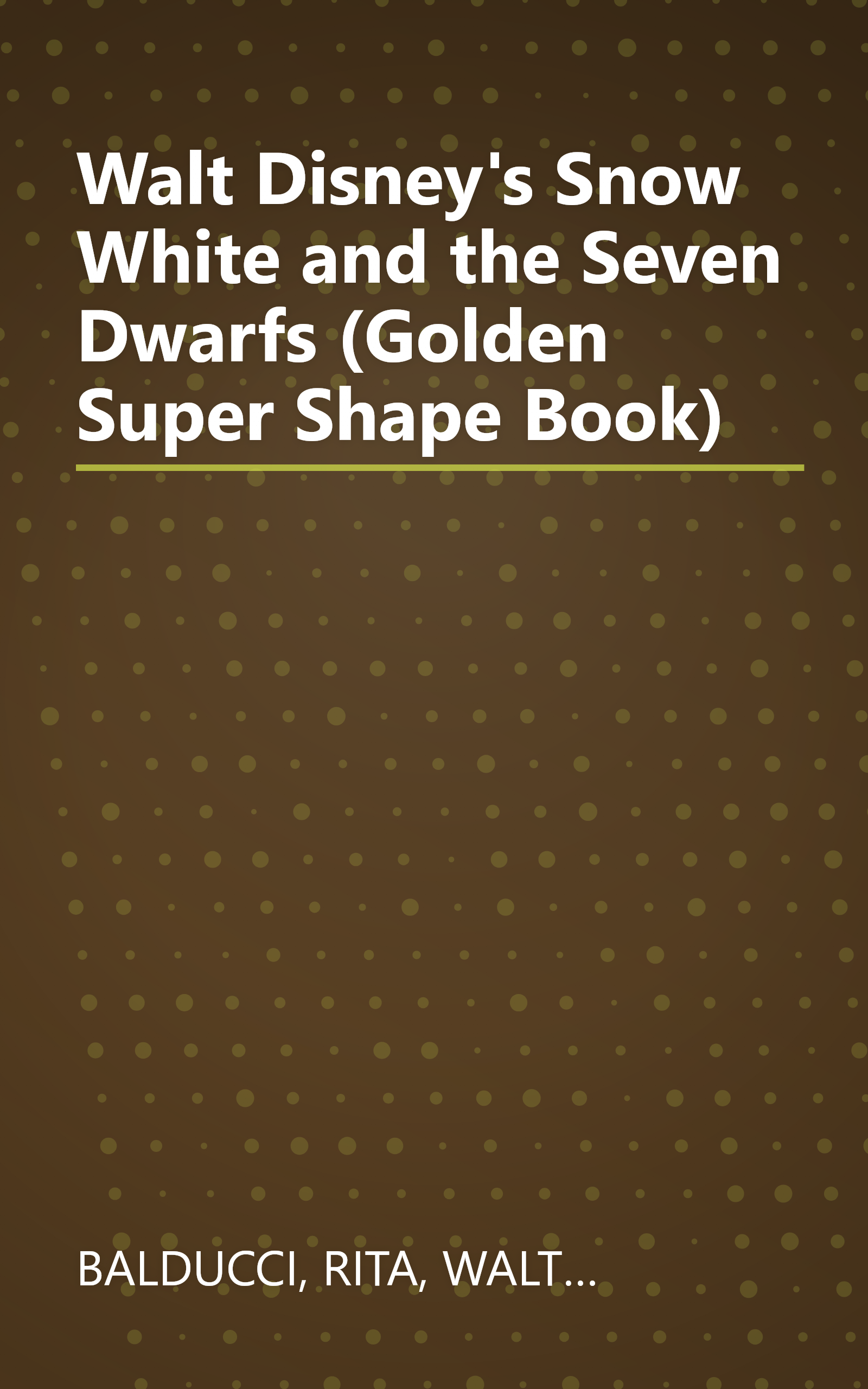 Walt Disney's Snow White and the Seven Dwarfs (Golden Super Shape Book) book cover