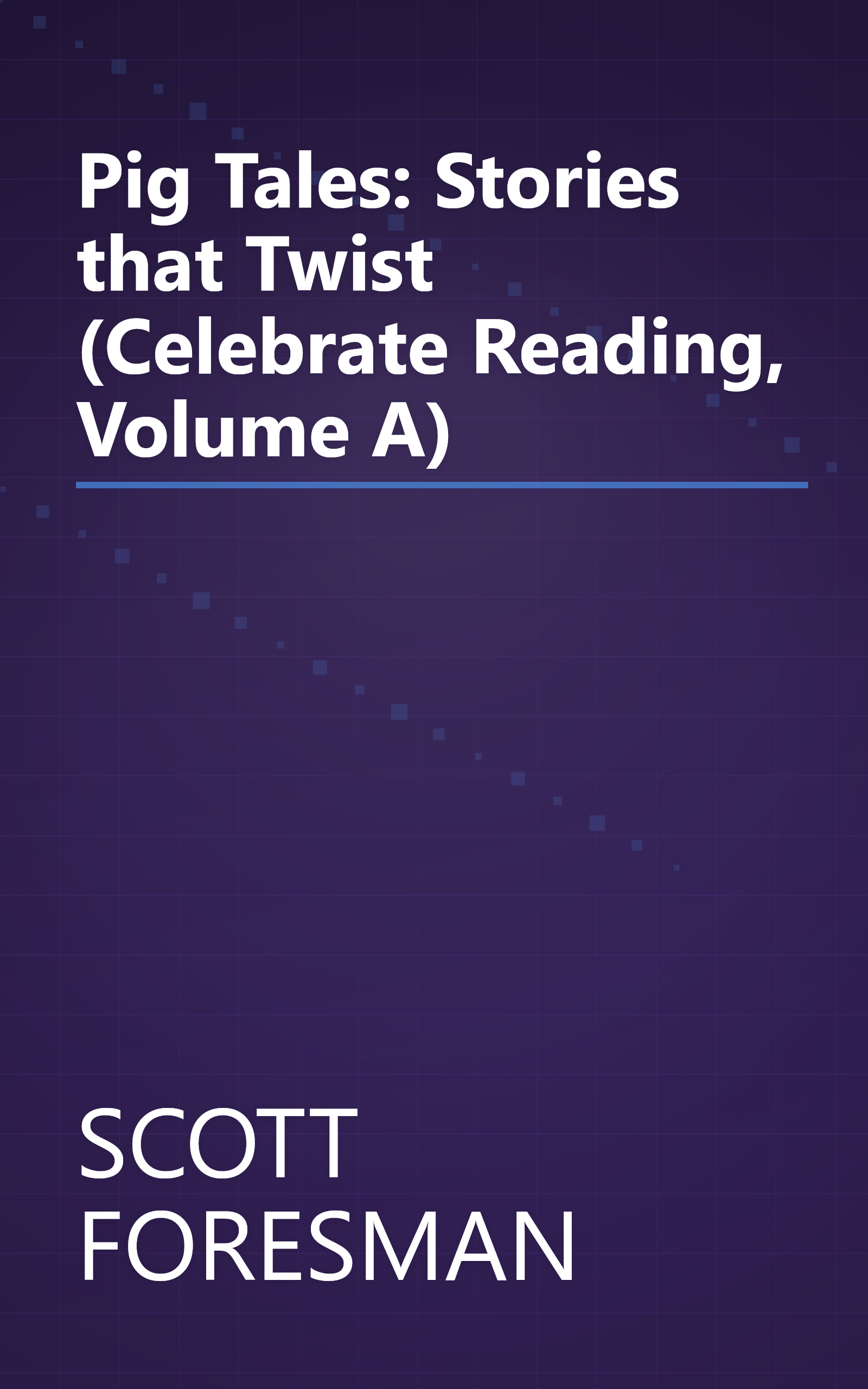 Pig Tales: Stories that Twist (Celebrate Reading, Volume A) book cover