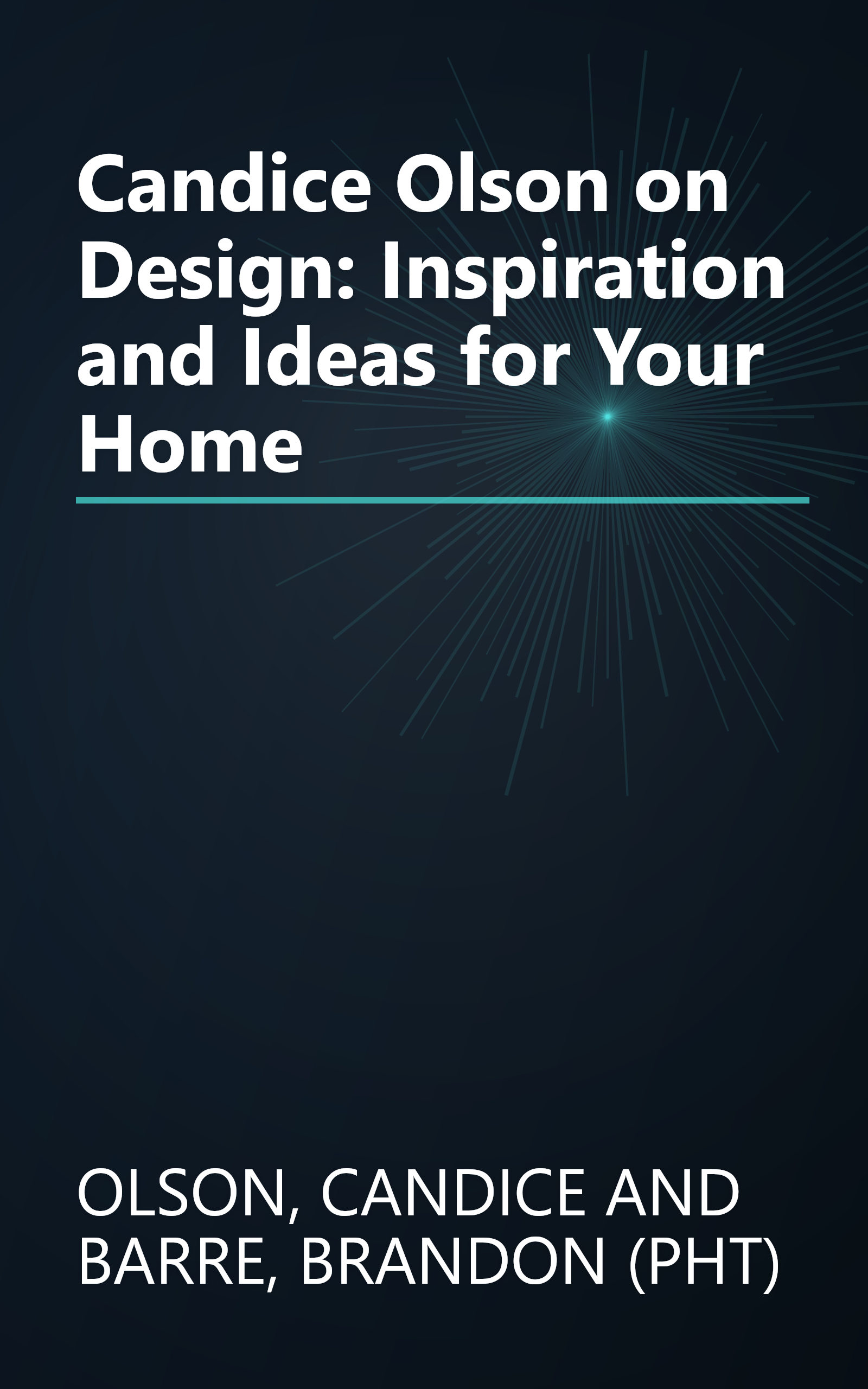 Candice Olson on Design: Inspiration and Ideas for Your Home book cover