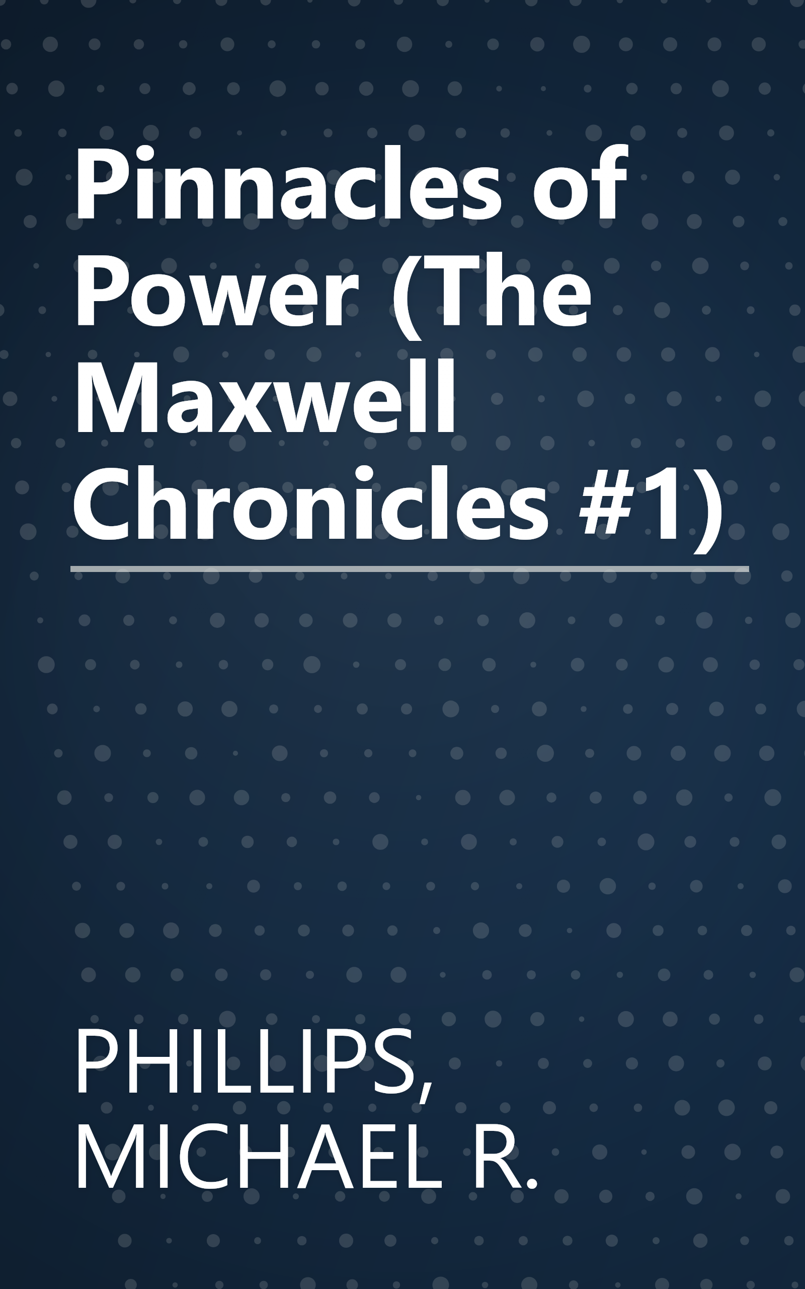 Pinnacles of Power (The Maxwell Chronicles #1) book cover
