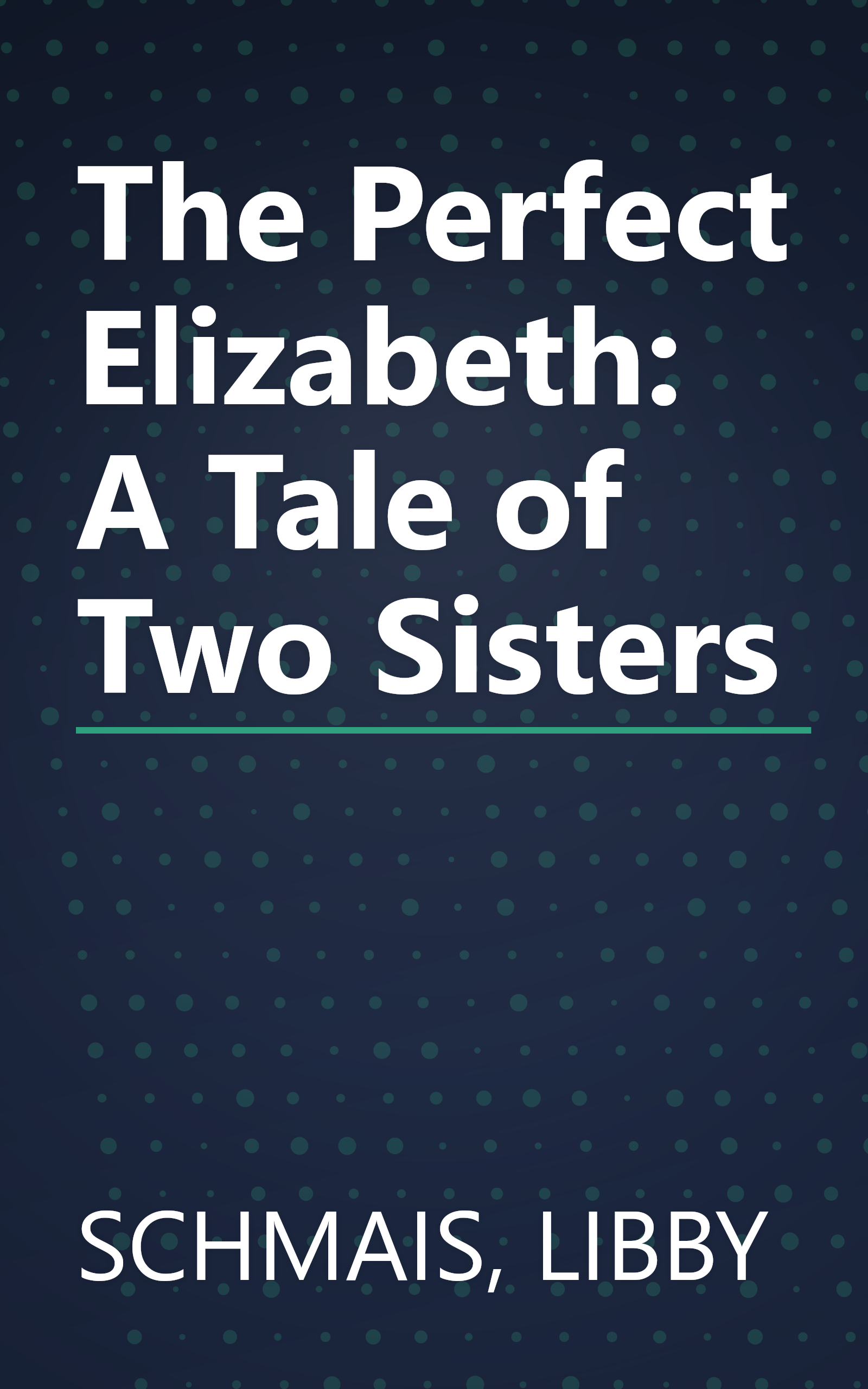 The Perfect Elizabeth: A Tale of Two Sisters book cover