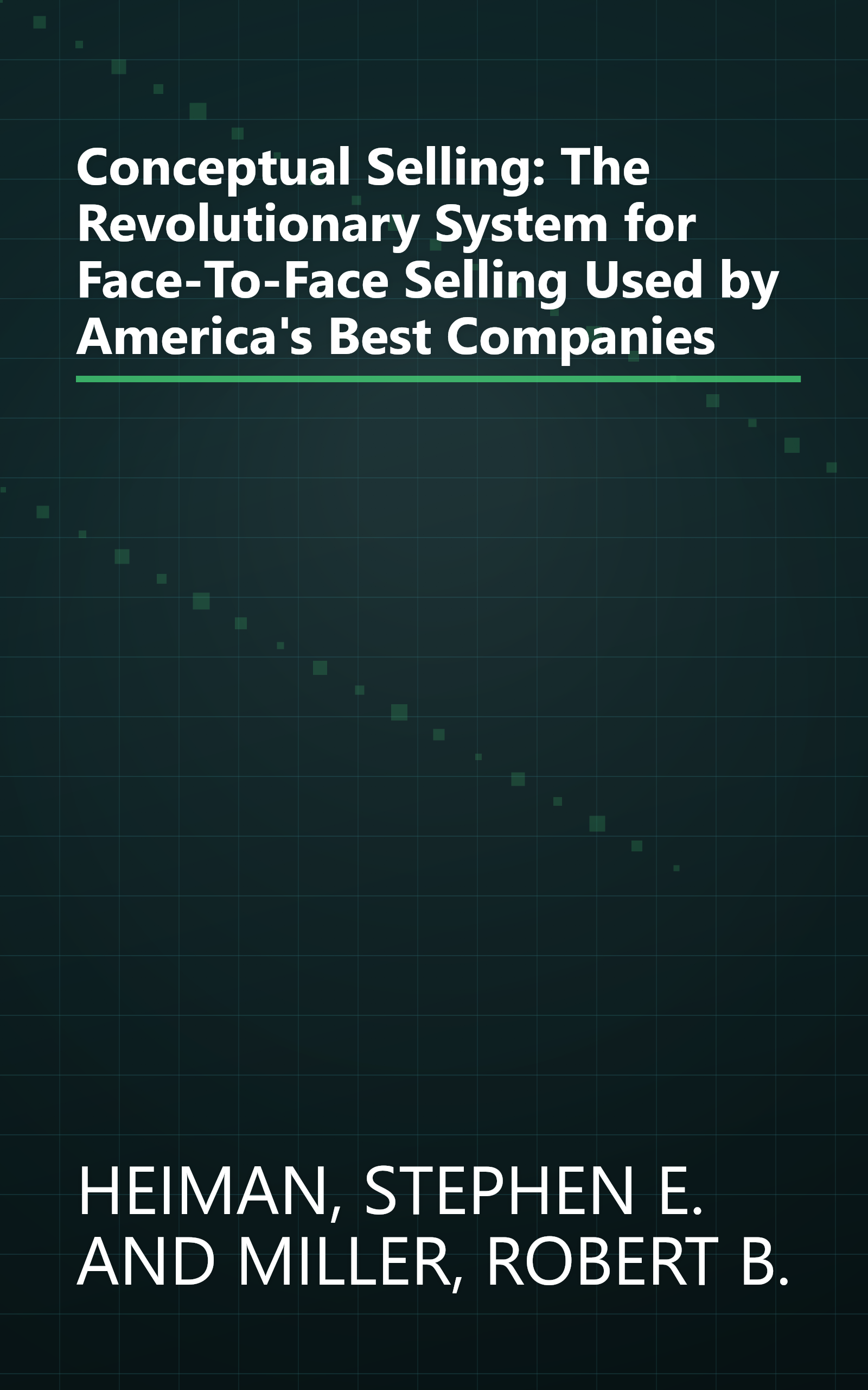 Conceptual Selling: The Revolutionary System for Face-To-Face Selling Used by America's Best Companies book cover