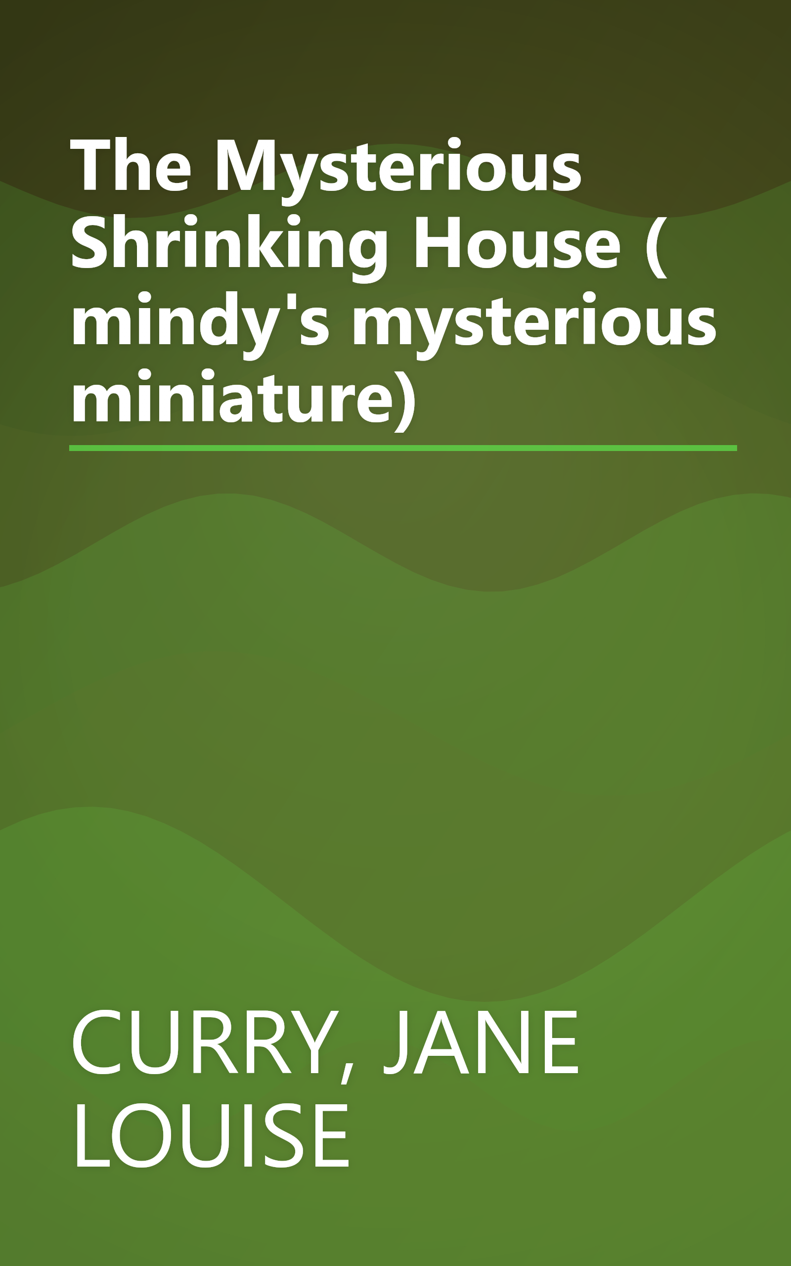 The Mysterious Shrinking House ( mindy's mysterious miniature) book cover
