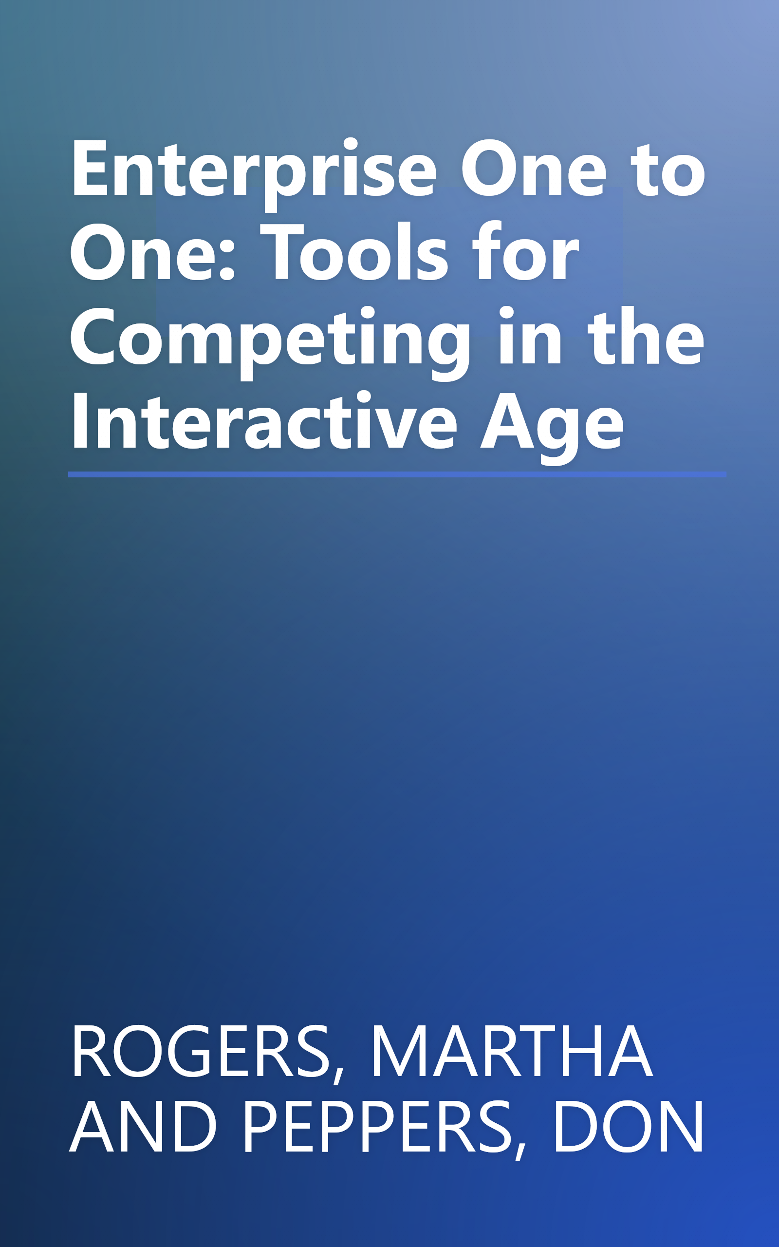 Enterprise One to One: Tools for Competing in the Interactive Age book cover