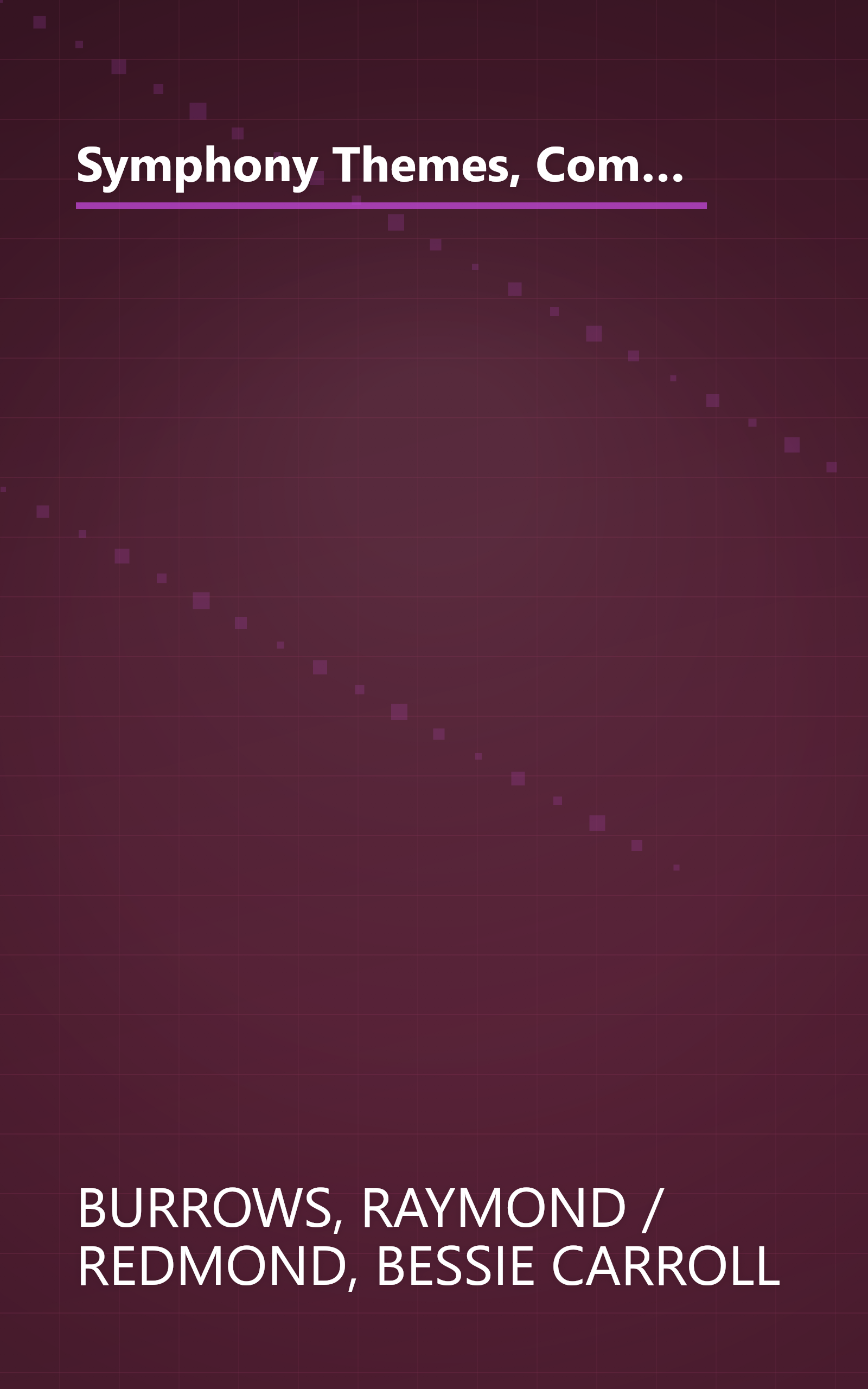 Symphony Themes, Compiled by Raymond Burrows [And] Bessie Carroll Redmond with Special Editorial Assistance by George Szell book cover