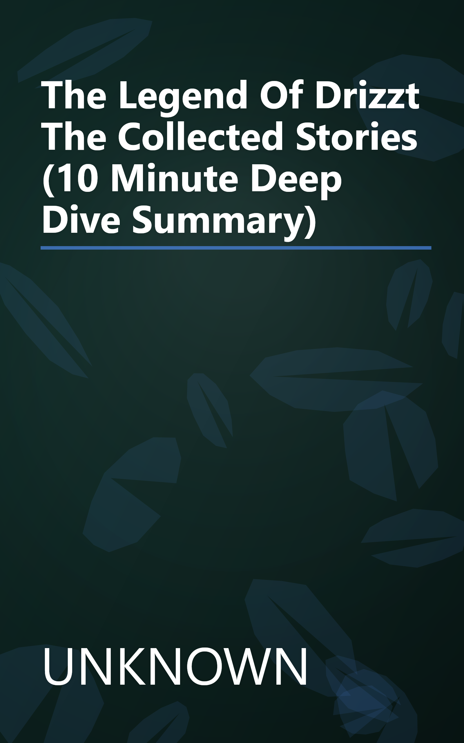 The Legend Of Drizzt  The Collected Stories (10 Minute   Deep Dive Summary) book cover