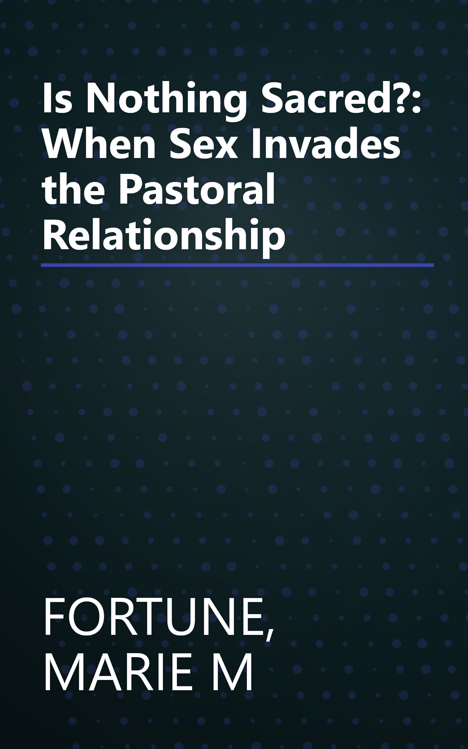 Is Nothing Sacred?: When Sex Invades the Pastoral Relationship book cover