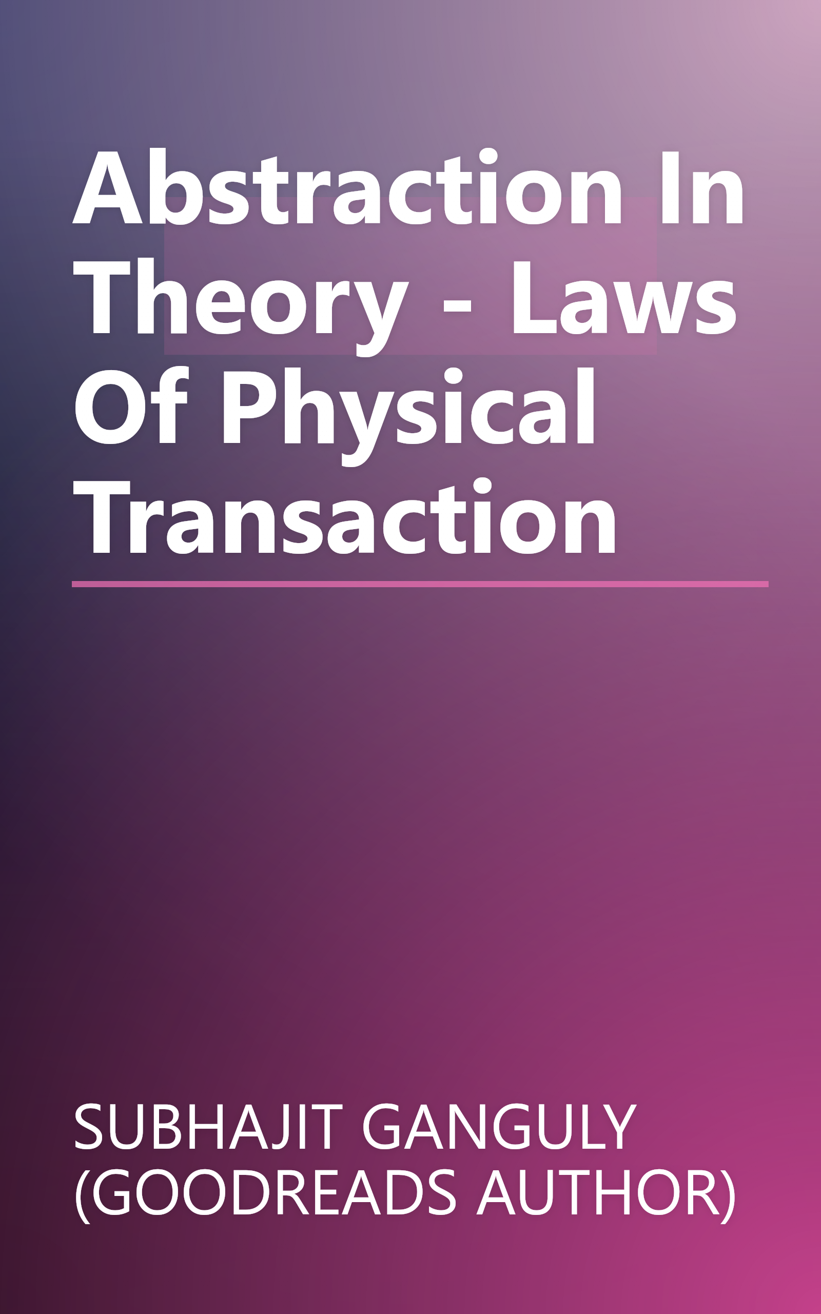 Abstraction In Theory - Laws Of Physical Transaction book cover