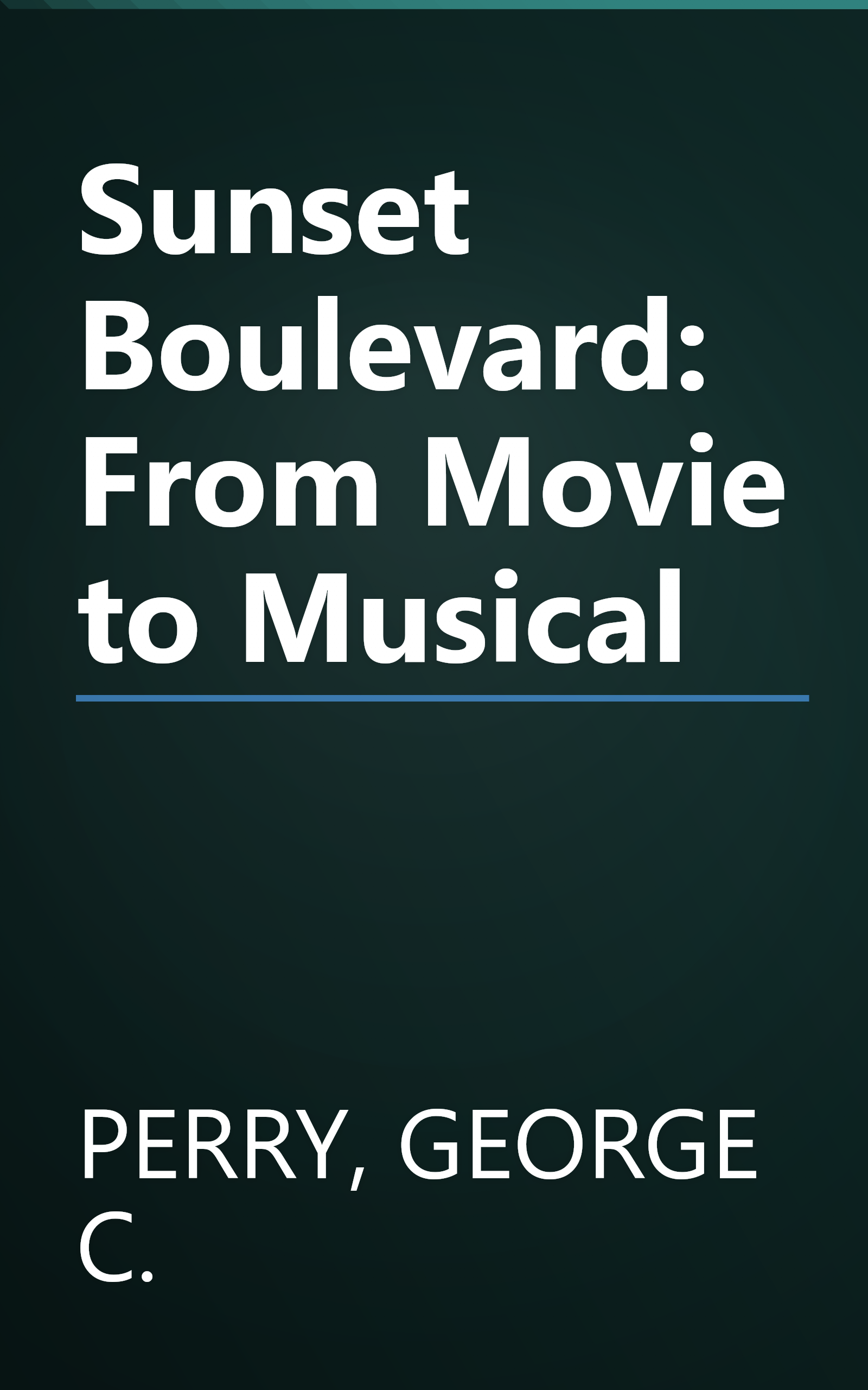 Sunset Boulevard: From Movie to Musical book cover