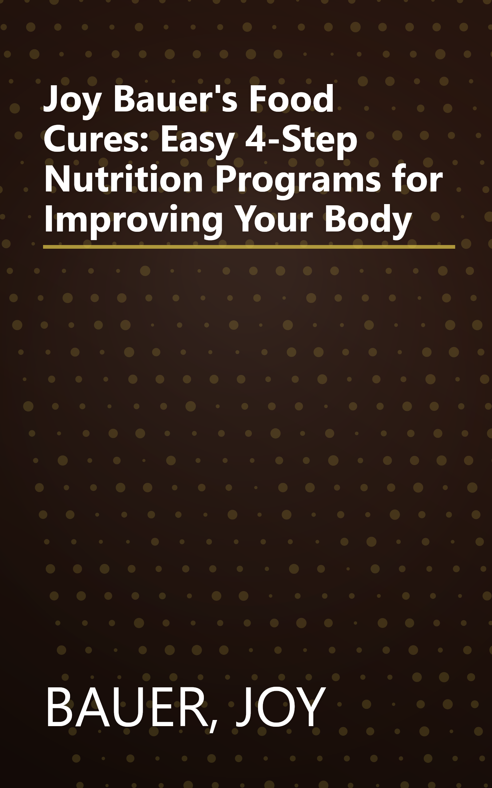 Joy Bauer's Food Cures: Easy 4-Step Nutrition Programs for Improving Your Body book cover