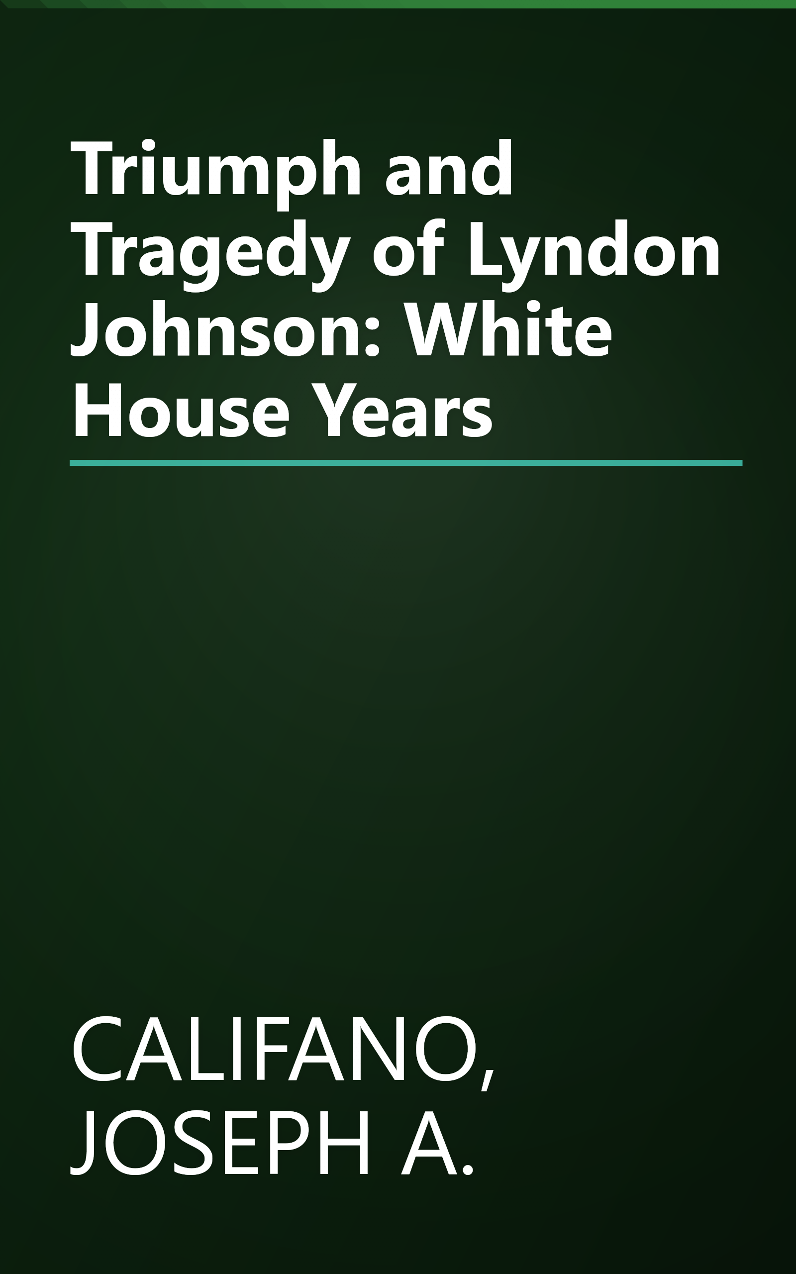 Triumph and Tragedy of Lyndon Johnson: White House Years book cover