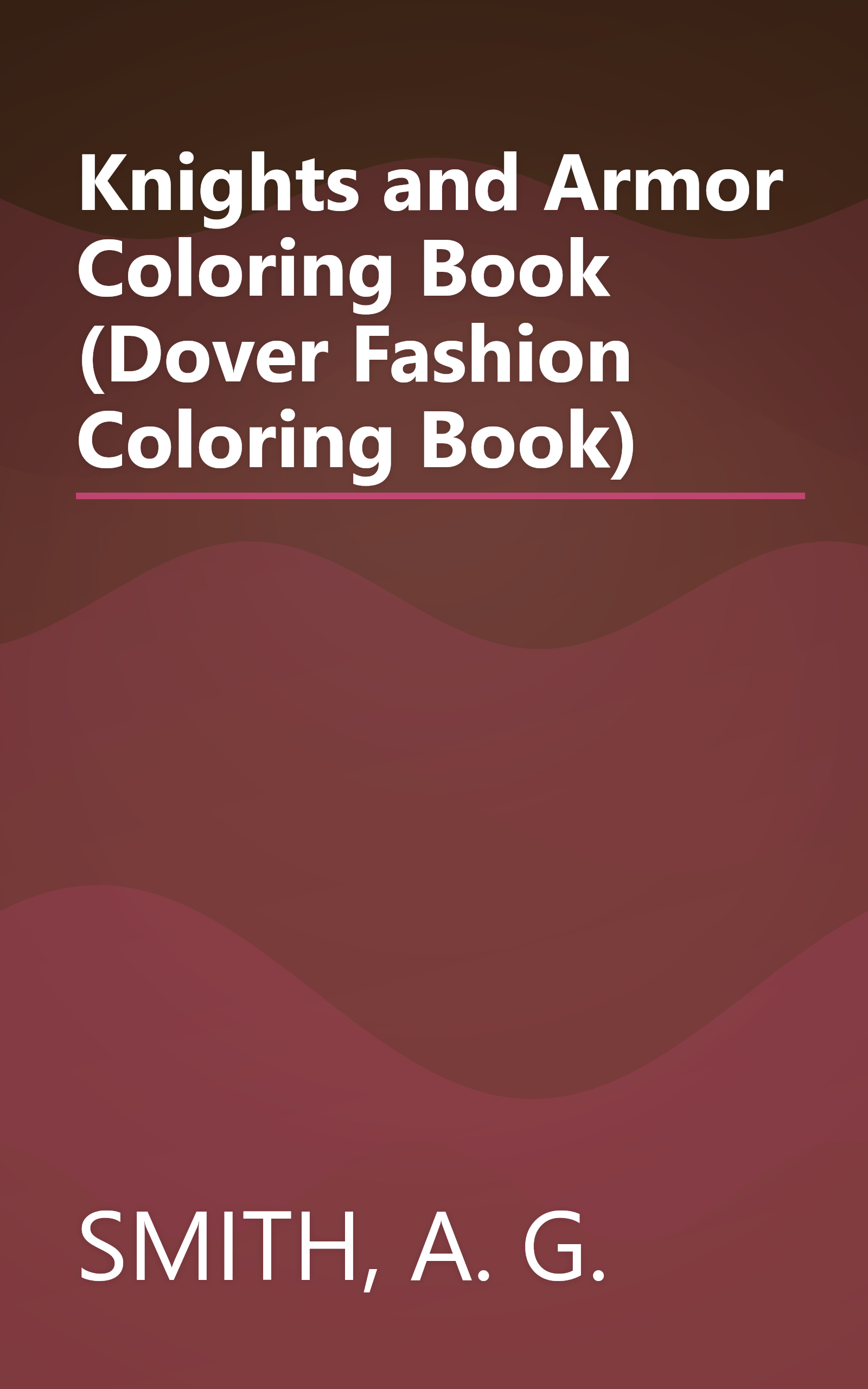 Knights and Armor Coloring Book (Dover Fashion Coloring Book) book cover