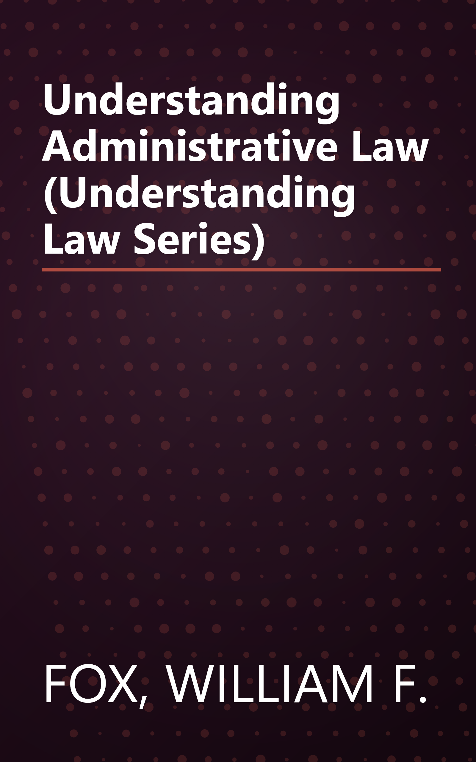 Understanding Administrative Law (Understanding Law Series) book cover