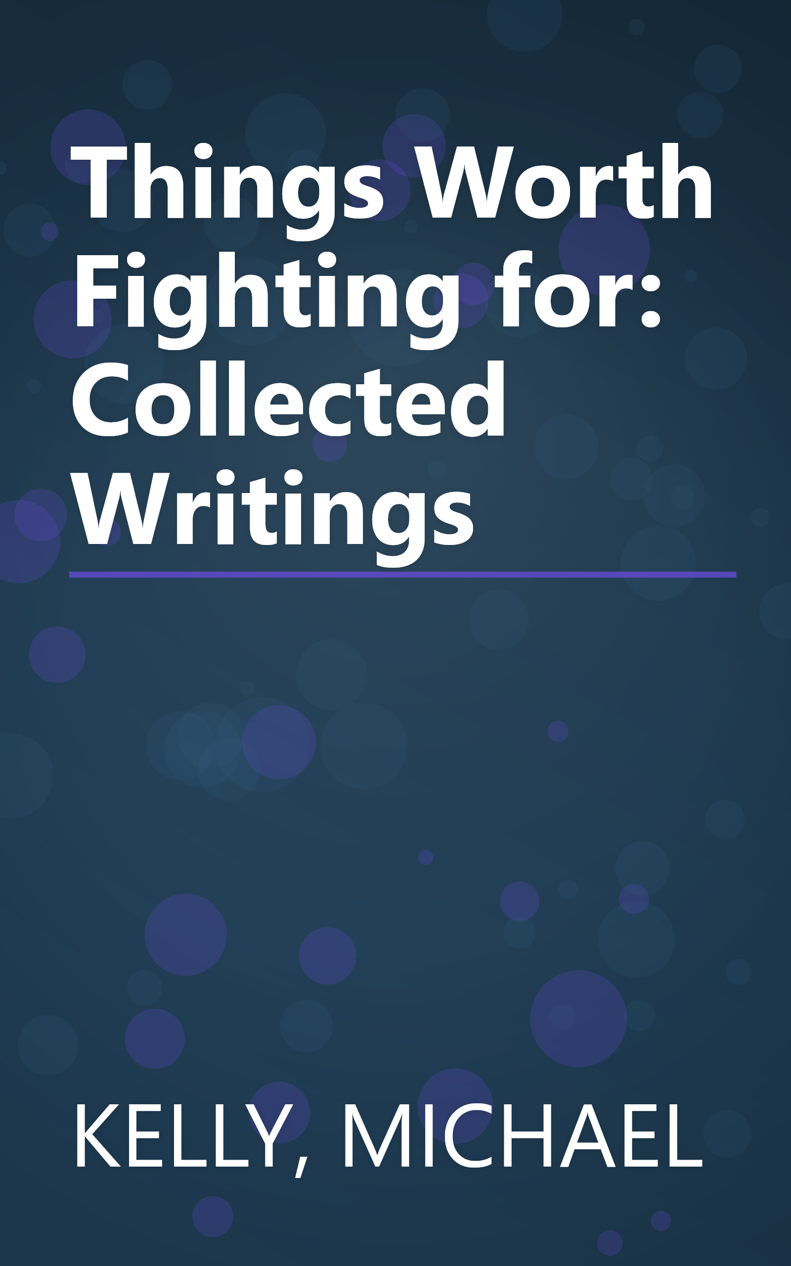 Things Worth Fighting for: Collected Writings book cover