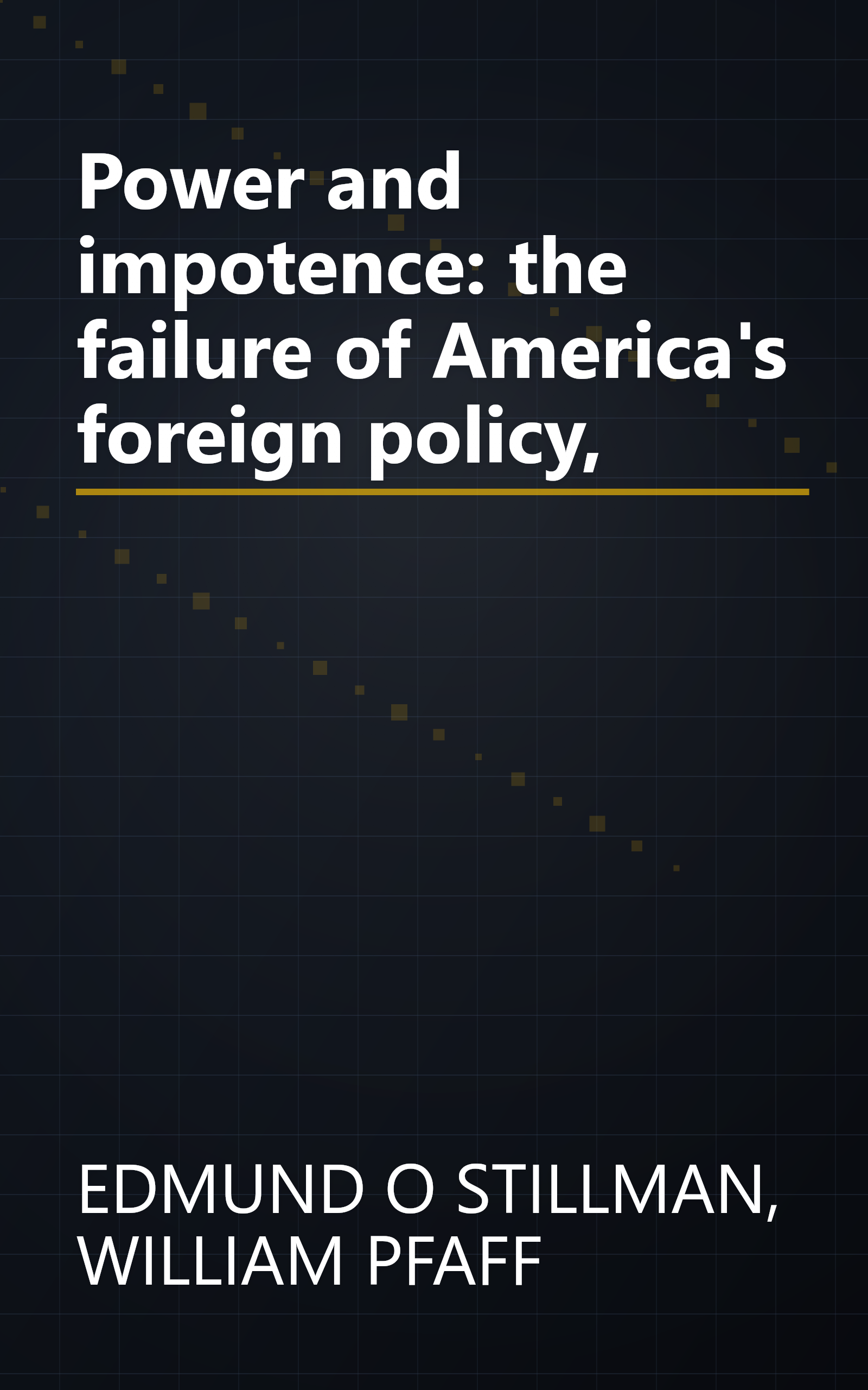 Power and impotence: the failure of America's foreign policy, book cover