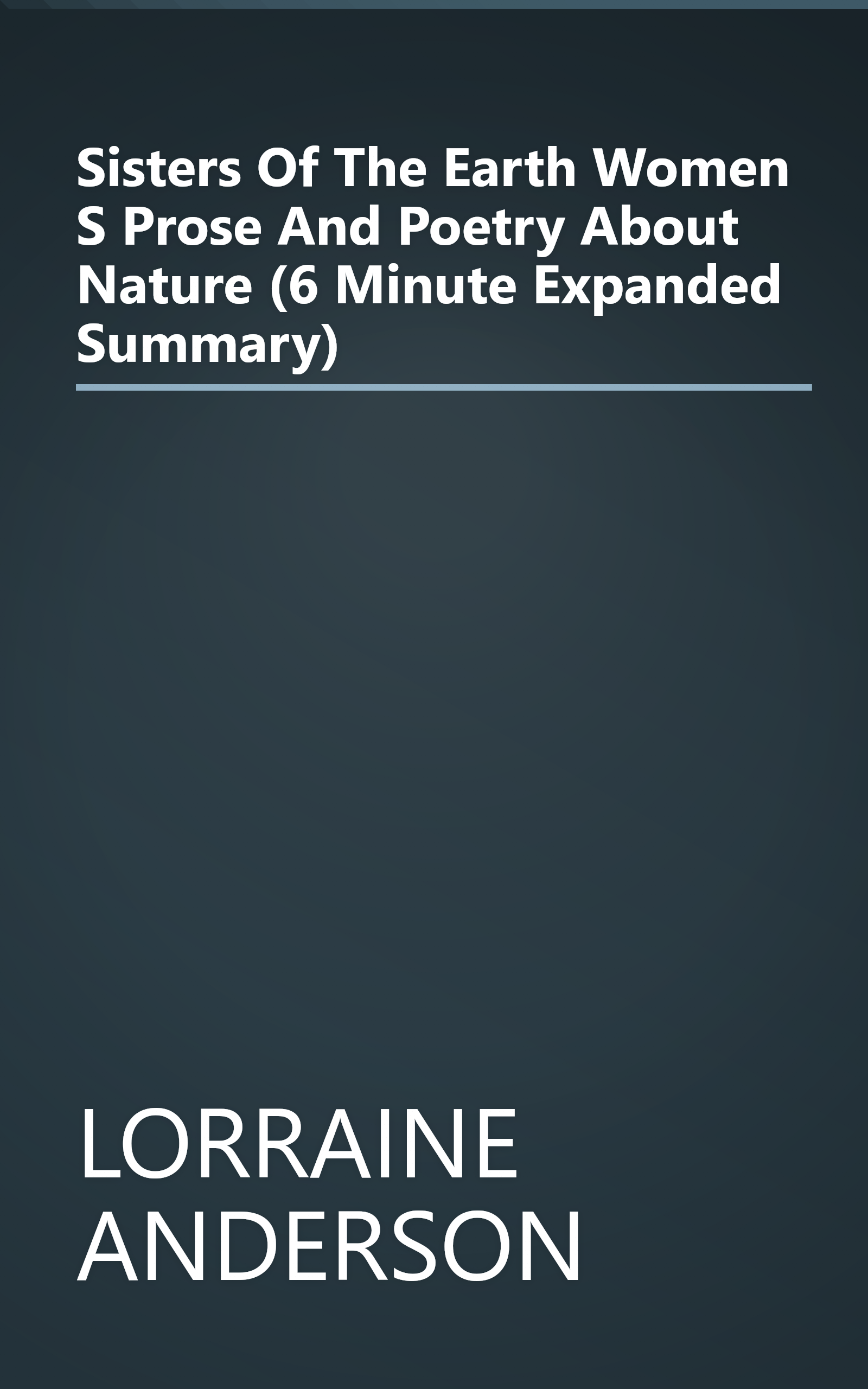 Sisters Of The Earth  Women S Prose And Poetry About Nature (6 Minute   Expanded Summary) book cover