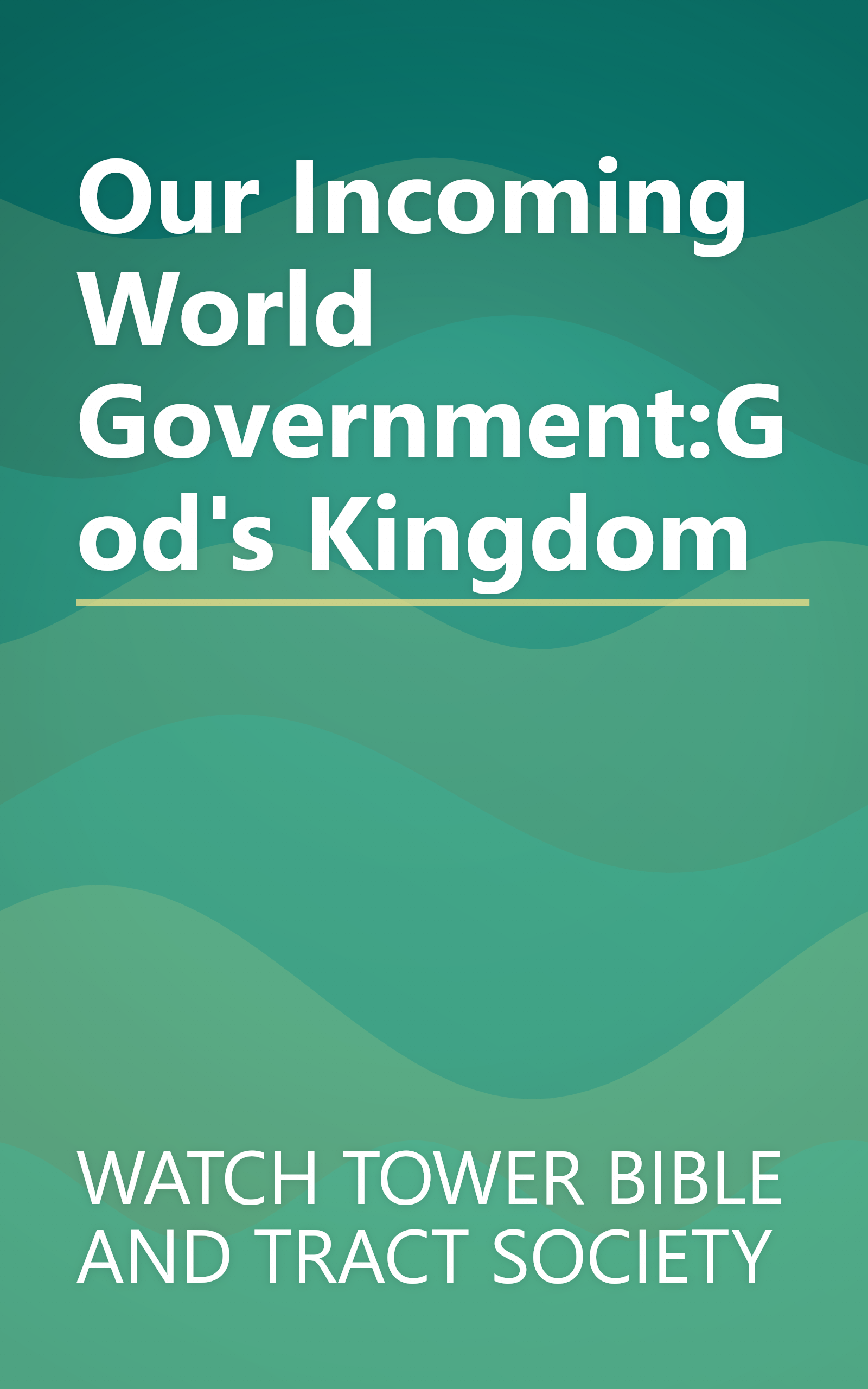 Our Incoming World Government:God's Kingdom book cover