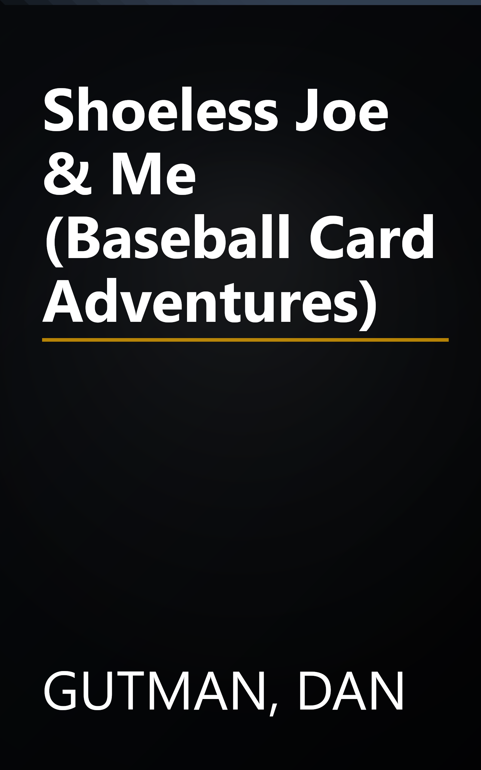 Shoeless Joe & Me (Baseball Card Adventures) book cover