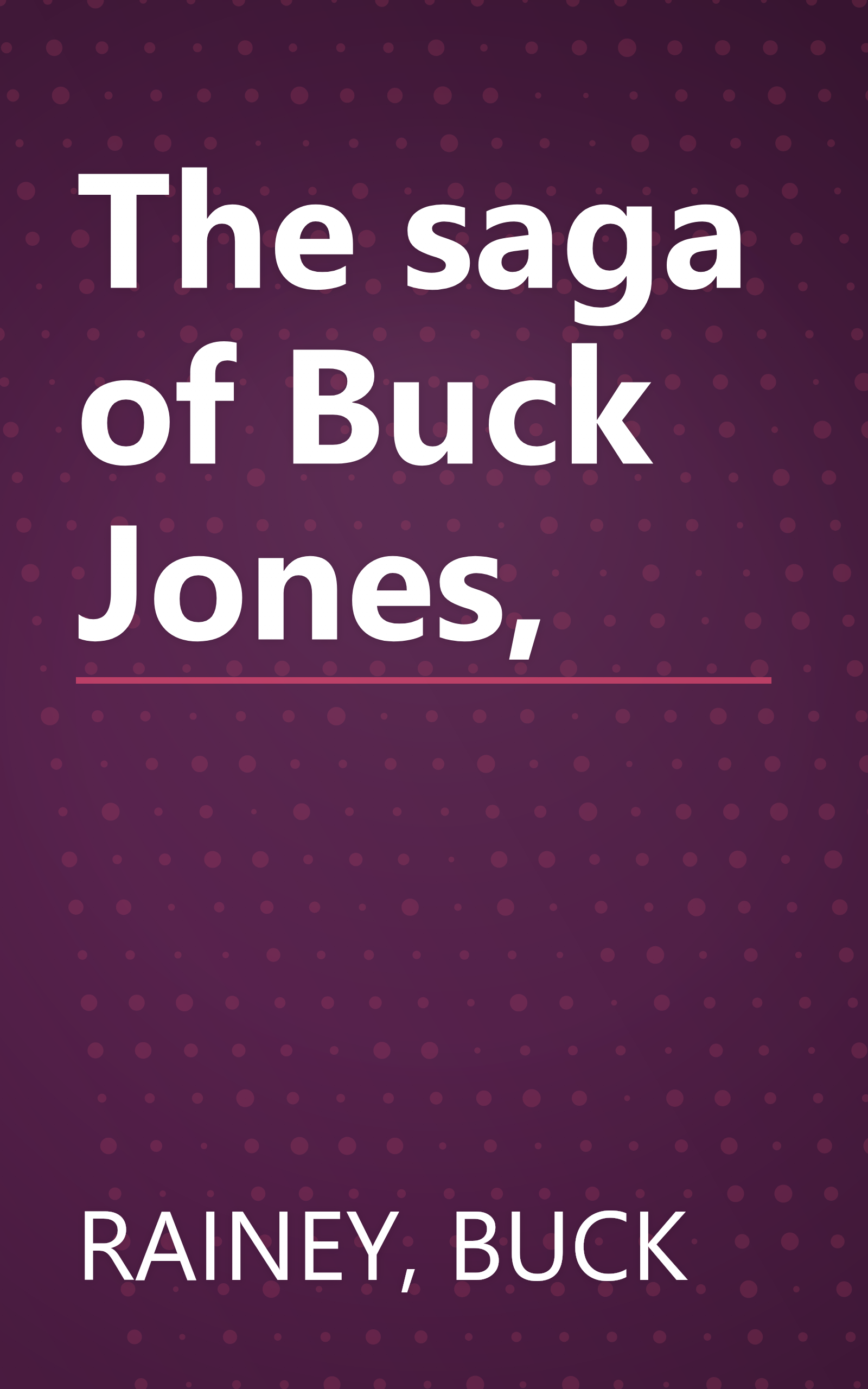 The saga of Buck Jones, book cover