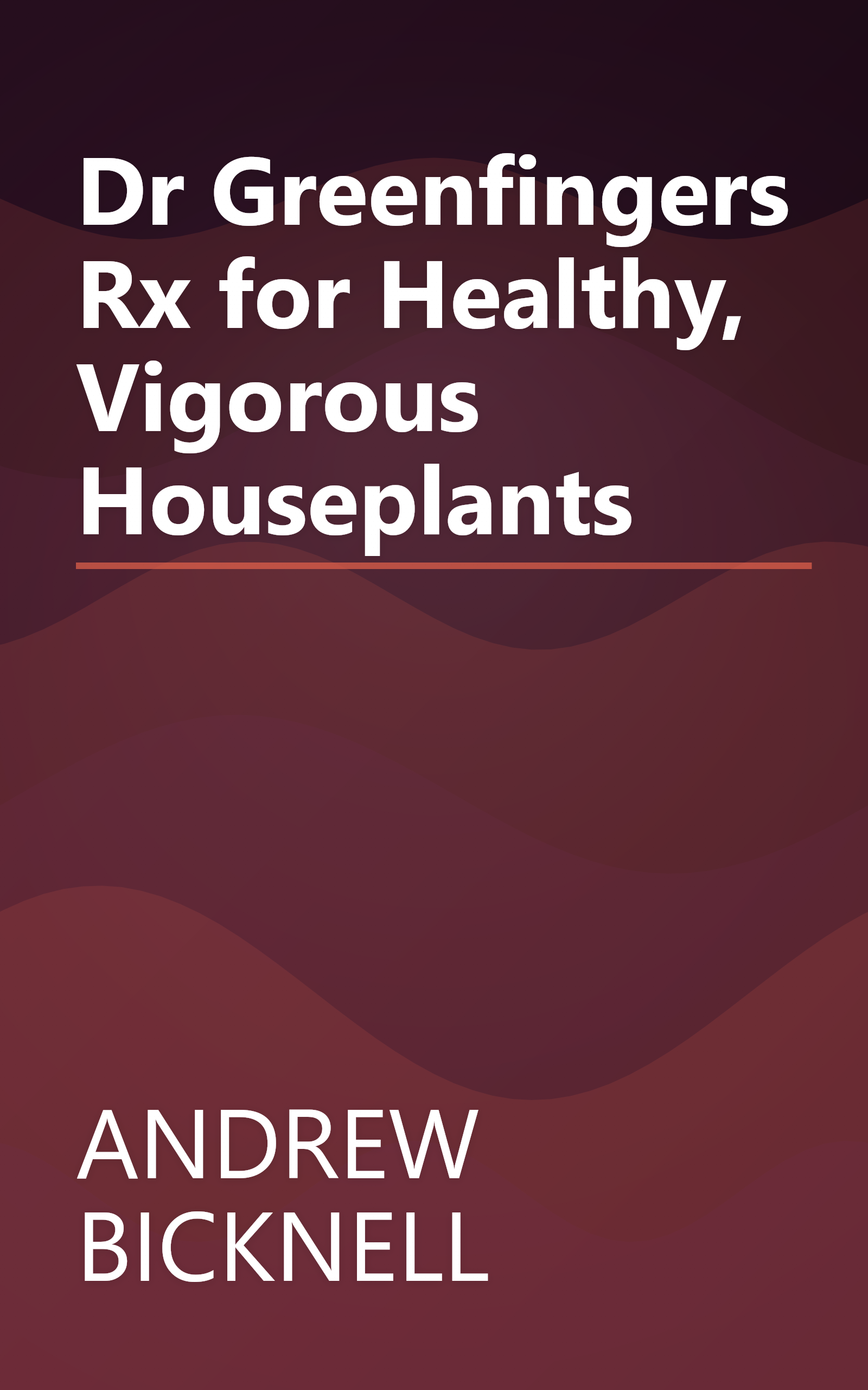 Dr Greenfingers Rx for Healthy, Vigorous Houseplants book cover