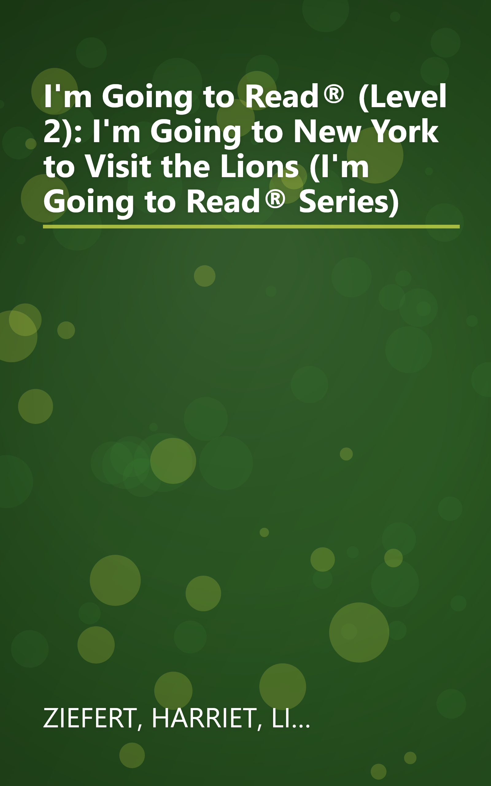 I'm Going to Read® (Level 2): I'm Going to New York to Visit the Lions (I'm Going to Read® Series) book cover