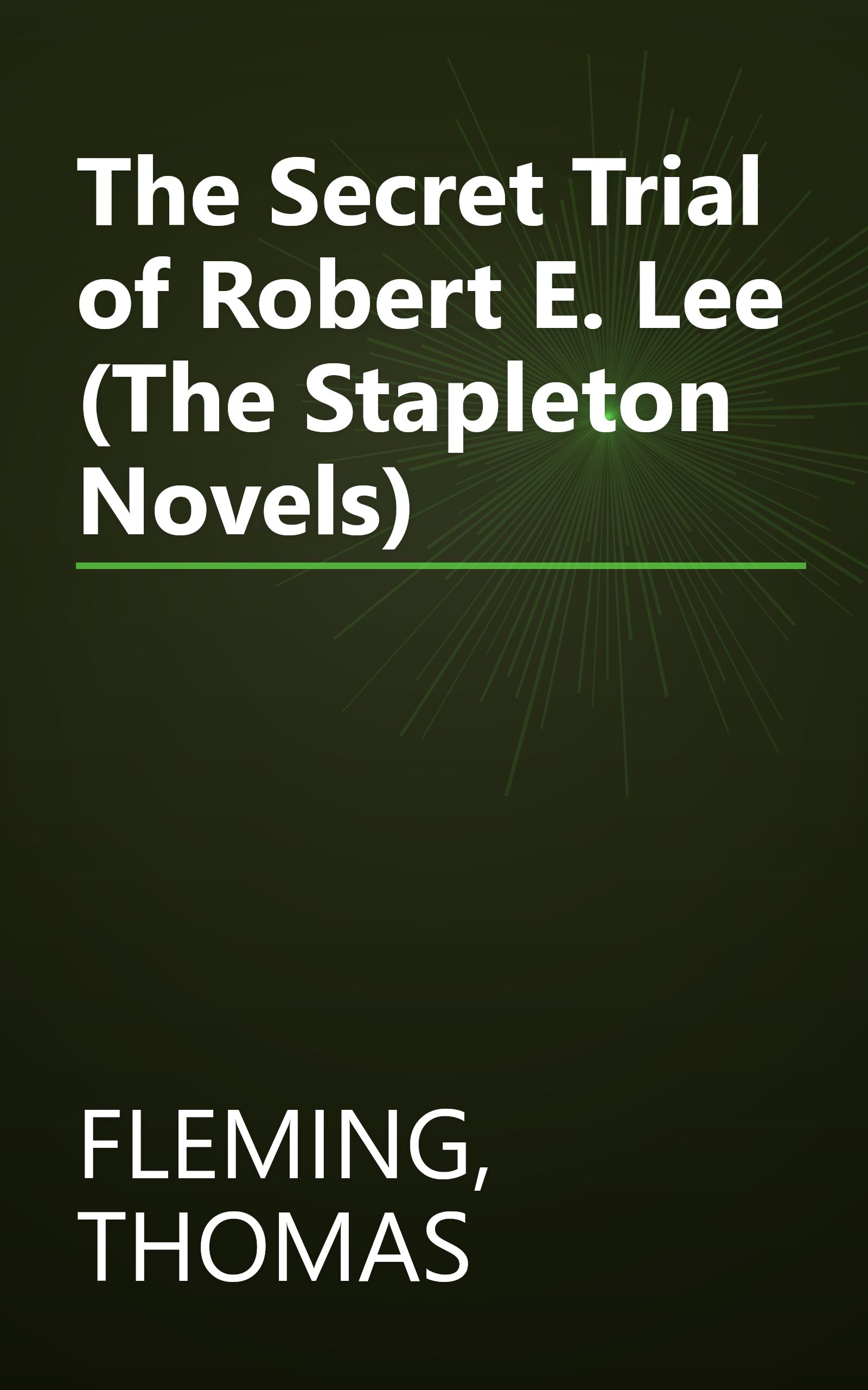 The Secret Trial of Robert E. Lee (The Stapleton Novels) book cover