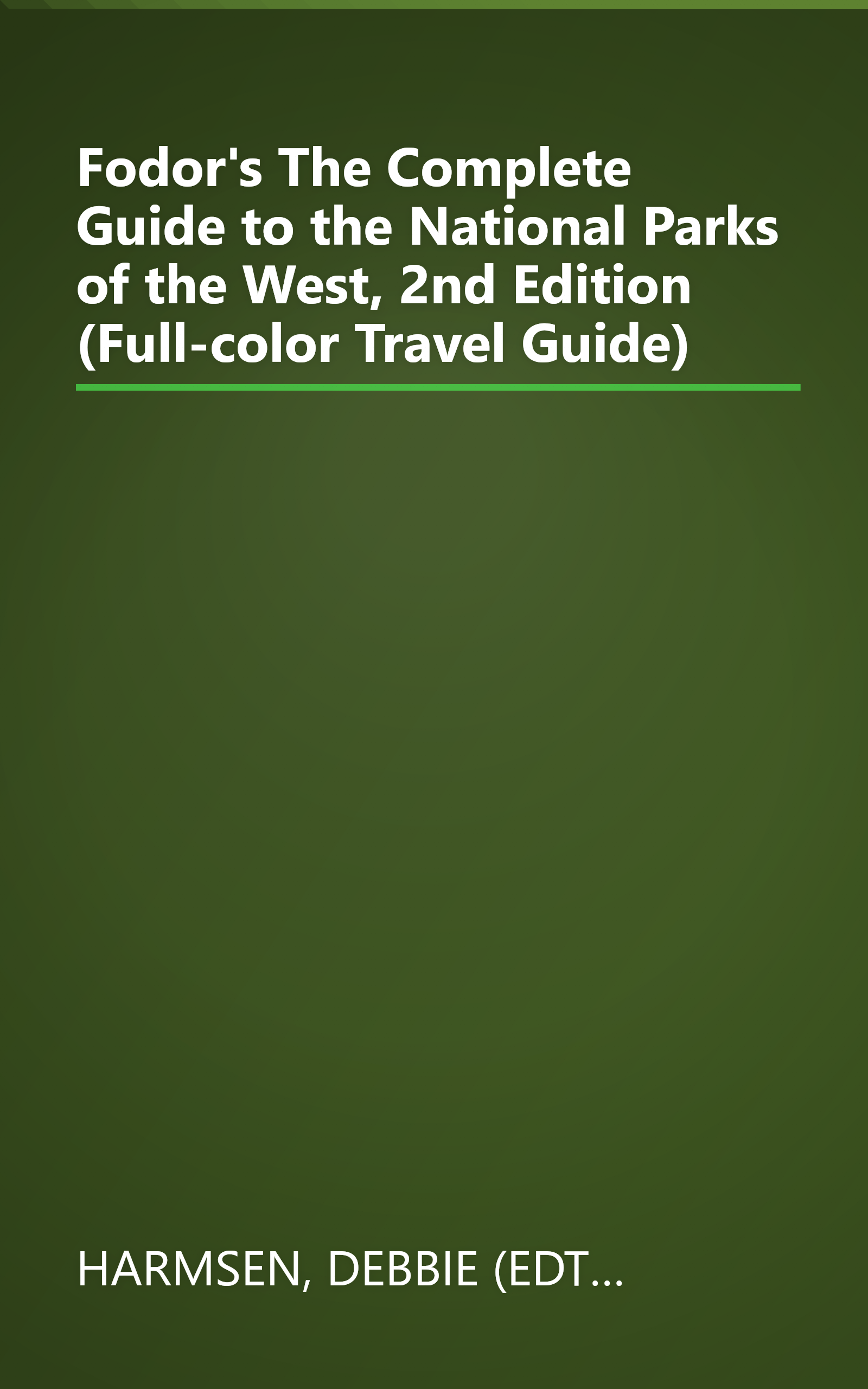 Fodor's The Complete Guide to the National Parks of the West, 2nd Edition (Full-color Travel Guide) book cover
