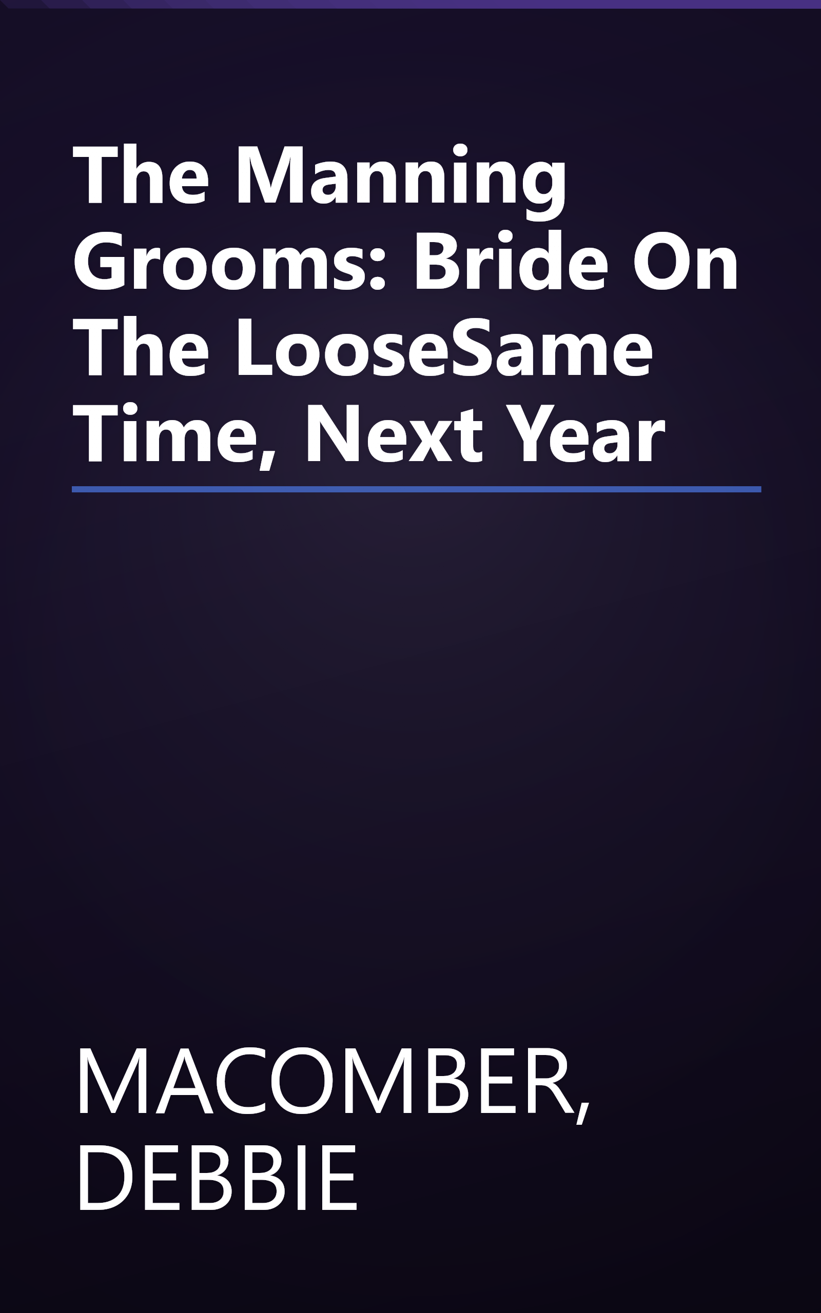 The Manning Grooms: Bride On The LooseSame Time, Next Year book cover