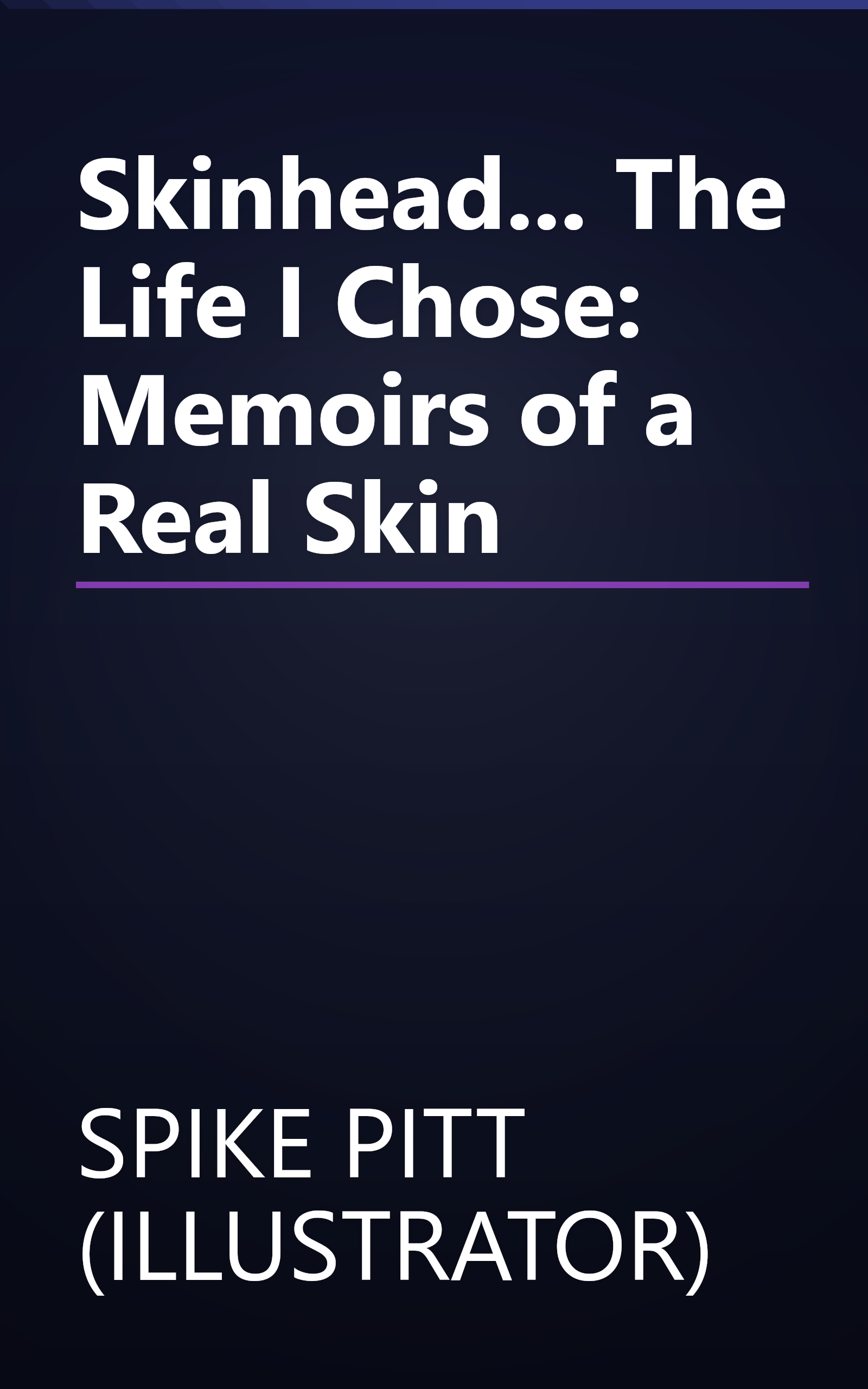 Skinhead... The Life I Chose: Memoirs of a Real Skin book cover